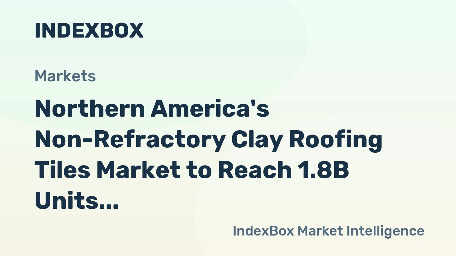 Northern America's Non-Refractory Clay Roofing Tiles Market to Reach 1.8B Units by 2035, Valued at $6.3B