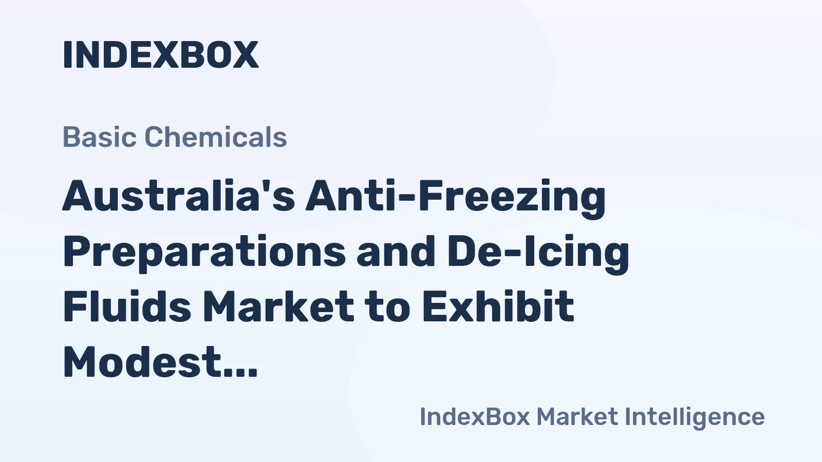 Australia's Anti-Freezing Preparations and De-Icing Fluids Market to Exhibit Modest Growth with +1.5% CAGR