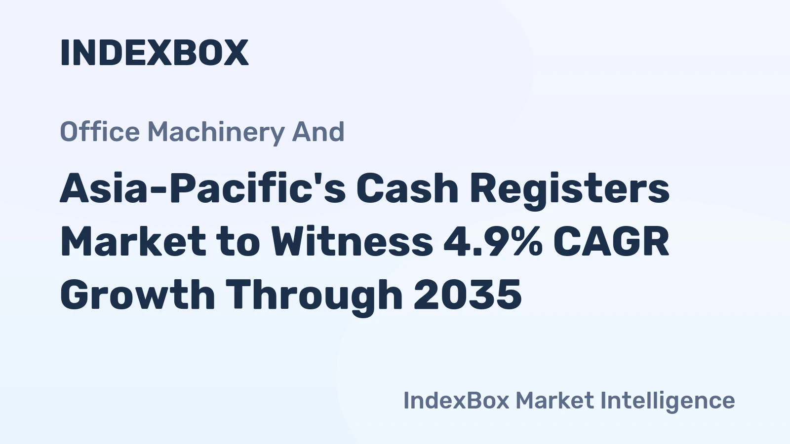 Asia-Pacific's Cash Registers Market to Witness 4.9% CAGR Growth Through 2035