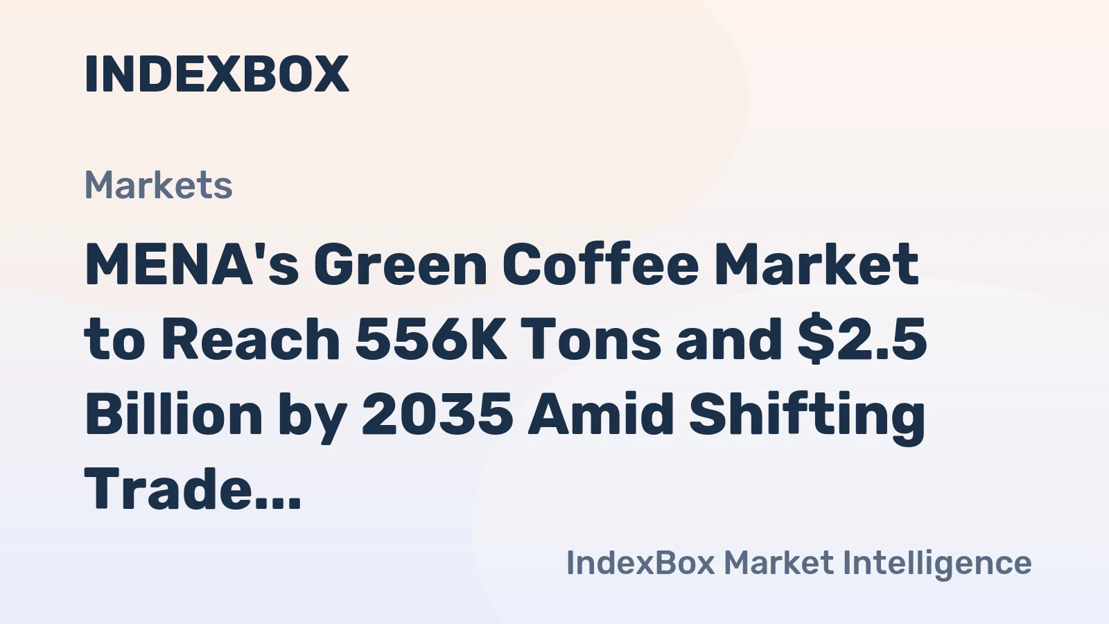 MENA's Green Coffee Market to Reach 556K Tons and $2.5 Billion by 2035 Amid Shifting Trade Dynamics