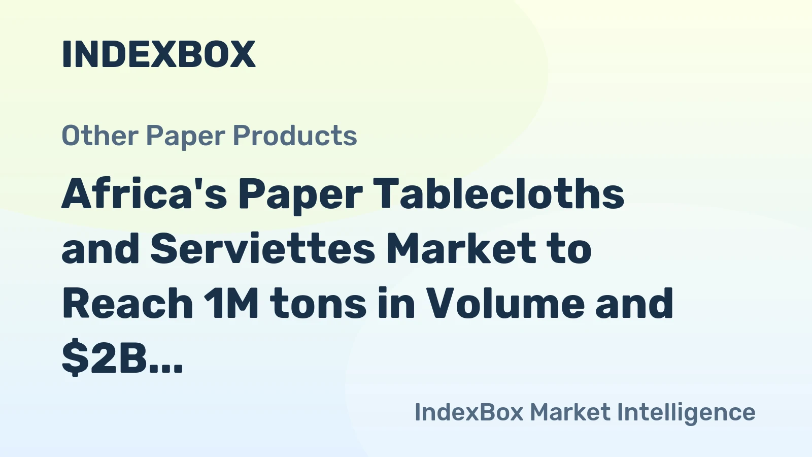 Africa's Paper Tablecloths and Serviettes Market to Reach 1M tons in Volume and $2B in Value by 2035
