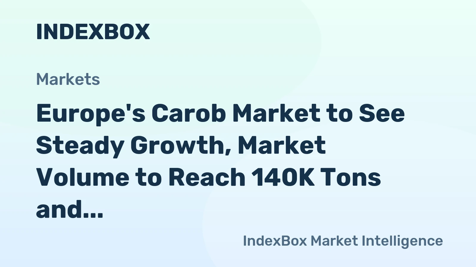 Europe's Carob Market to See Steady Growth, Market Volume to Reach 140K Tons and Value to Hit $100M by 2035