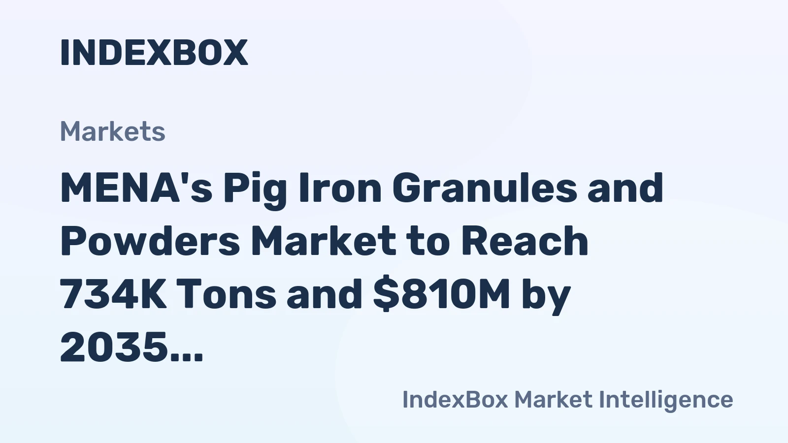MENA's Pig Iron Granules and Powders Market to Reach 734K Tons and $810M by 2035