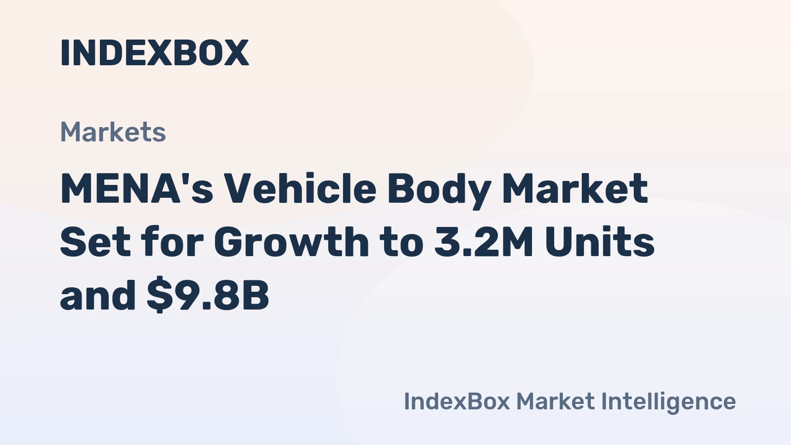 MENA's Vehicle Body Market Set for Growth to 3.2M Units and $9.8B