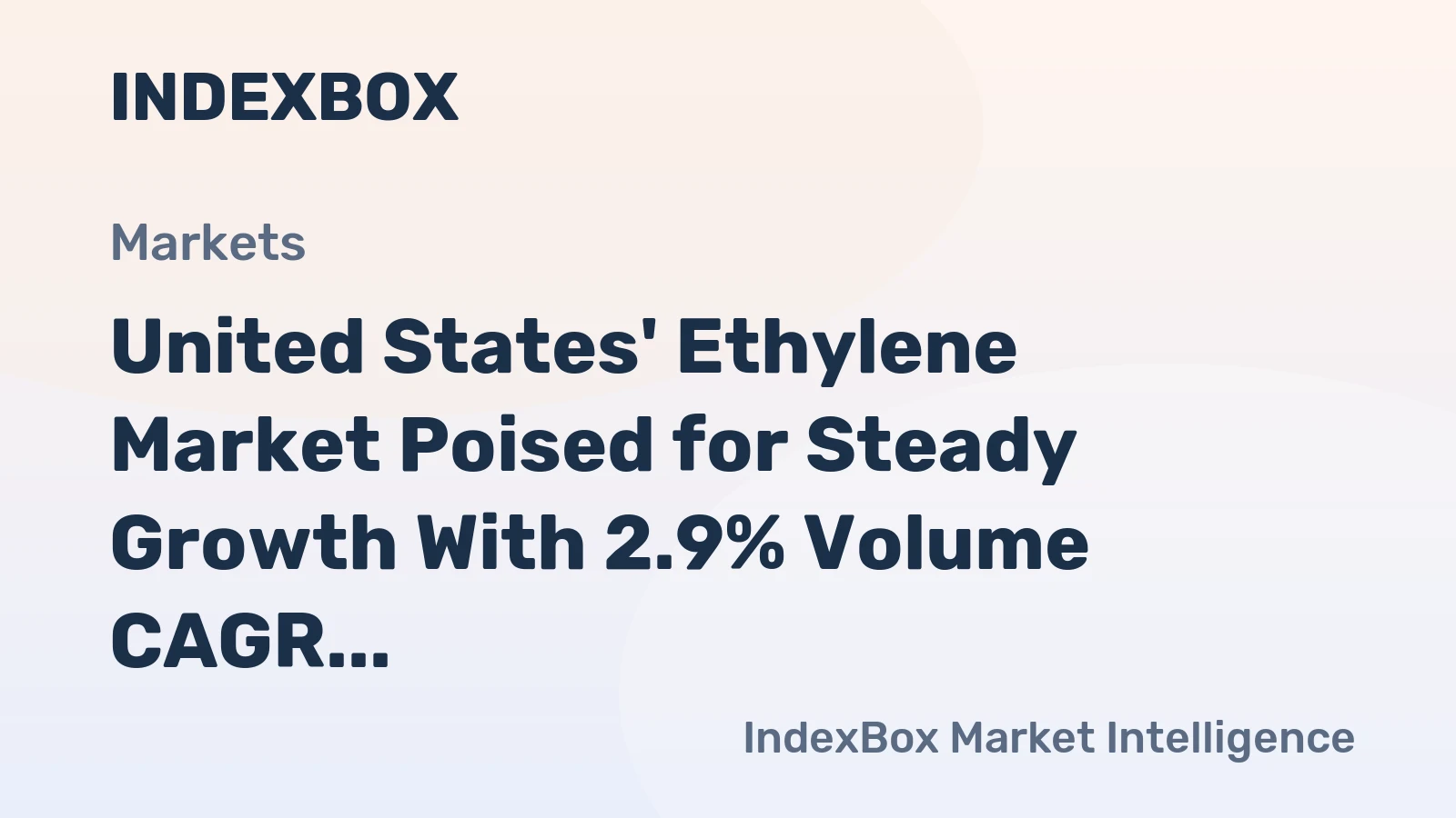 United States' Ethylene Market Poised for Steady Growth With 2.9% Volume CAGR Through 2035