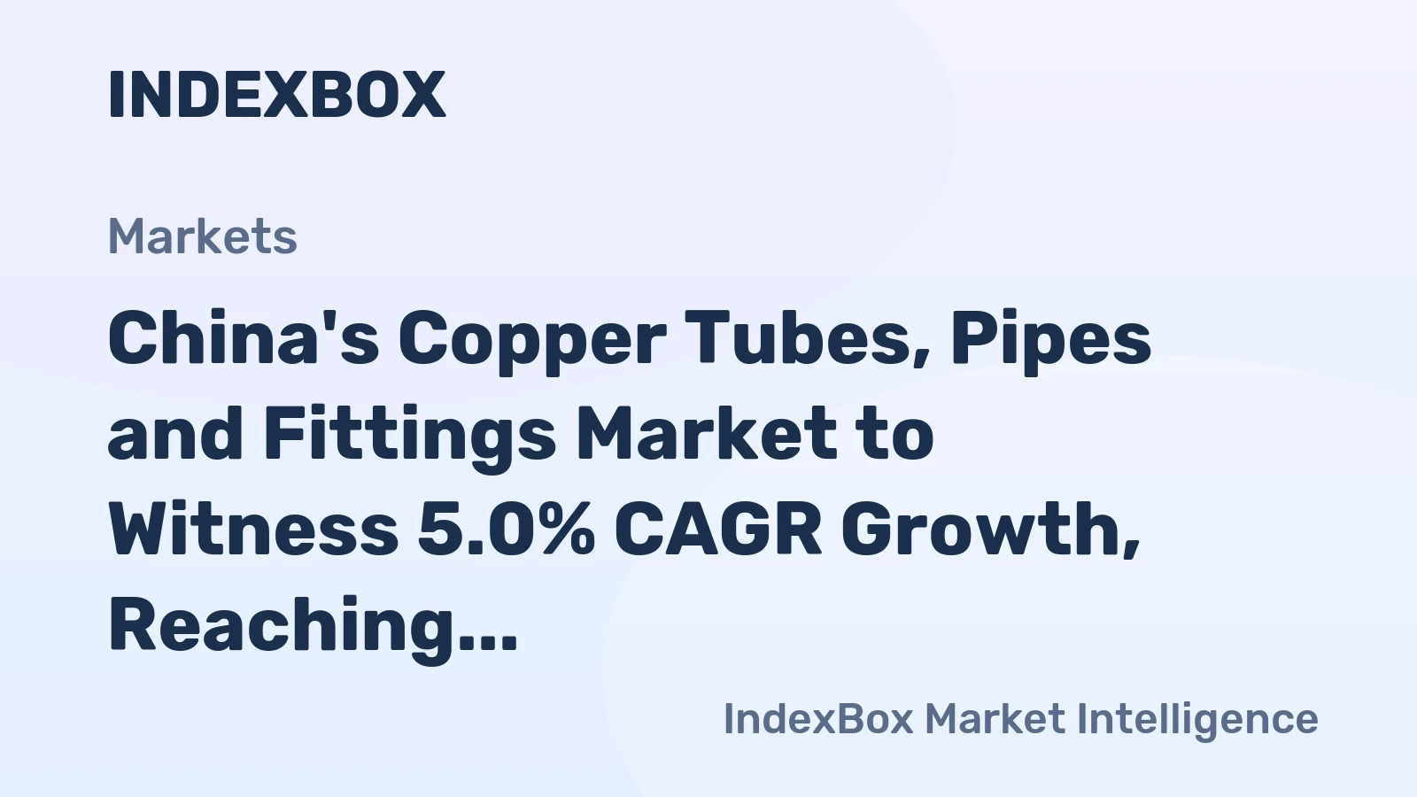 China's Copper Tubes, Pipes and Fittings Market to Witness 5.0% CAGR Growth, Reaching $30.8B by 2035