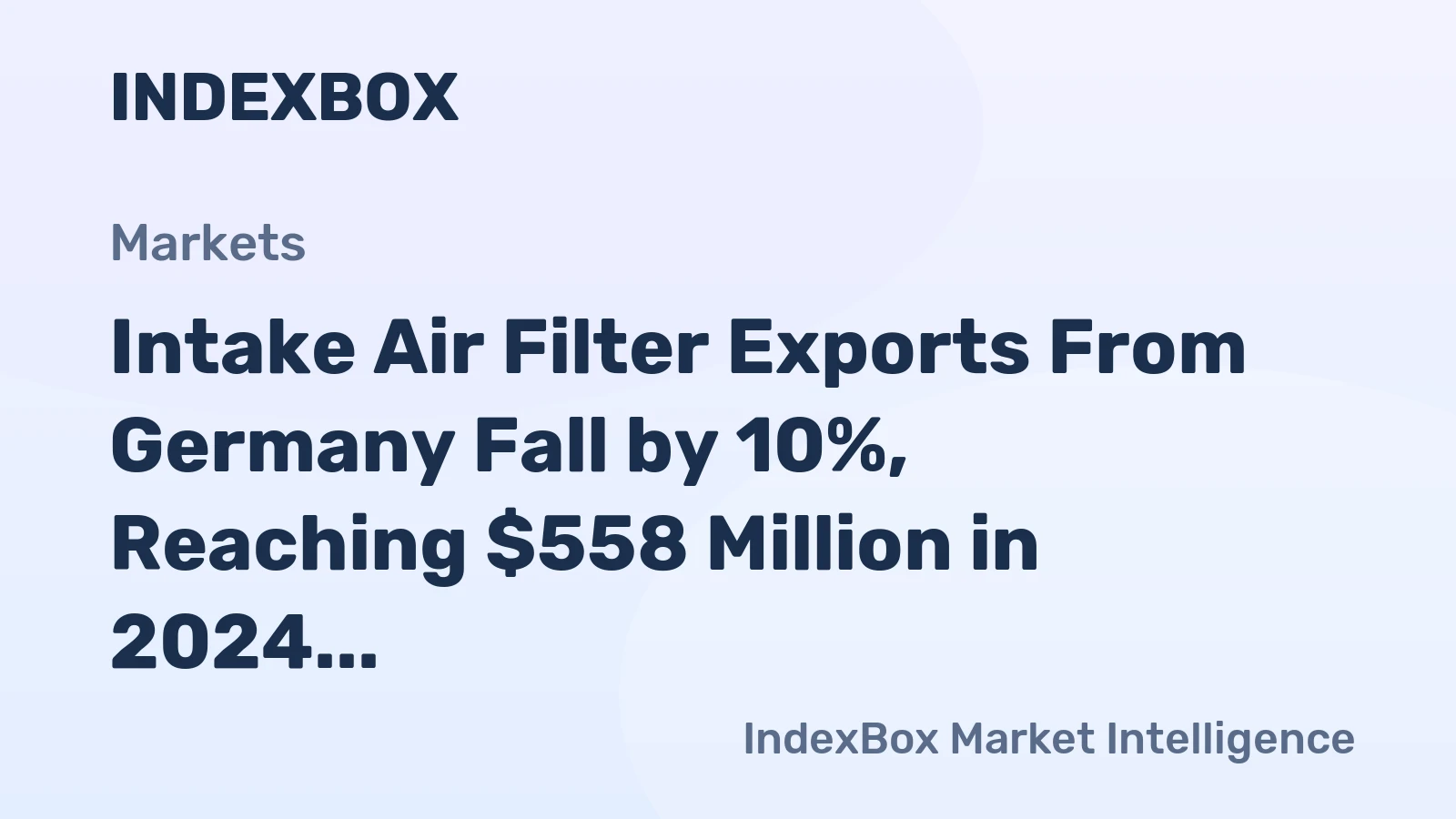 Intake Air Filter Exports From Germany Fall by 10%, Reaching $558 Million in 2024.