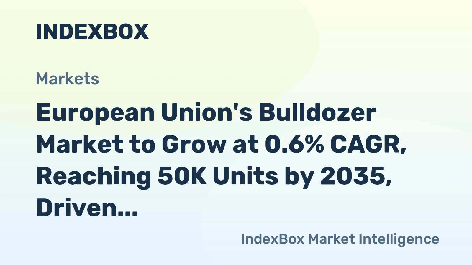 European Union's Bulldozer Market to Grow at 0.6% CAGR, Reaching 50K Units by 2035, Driven by Rising Demand.