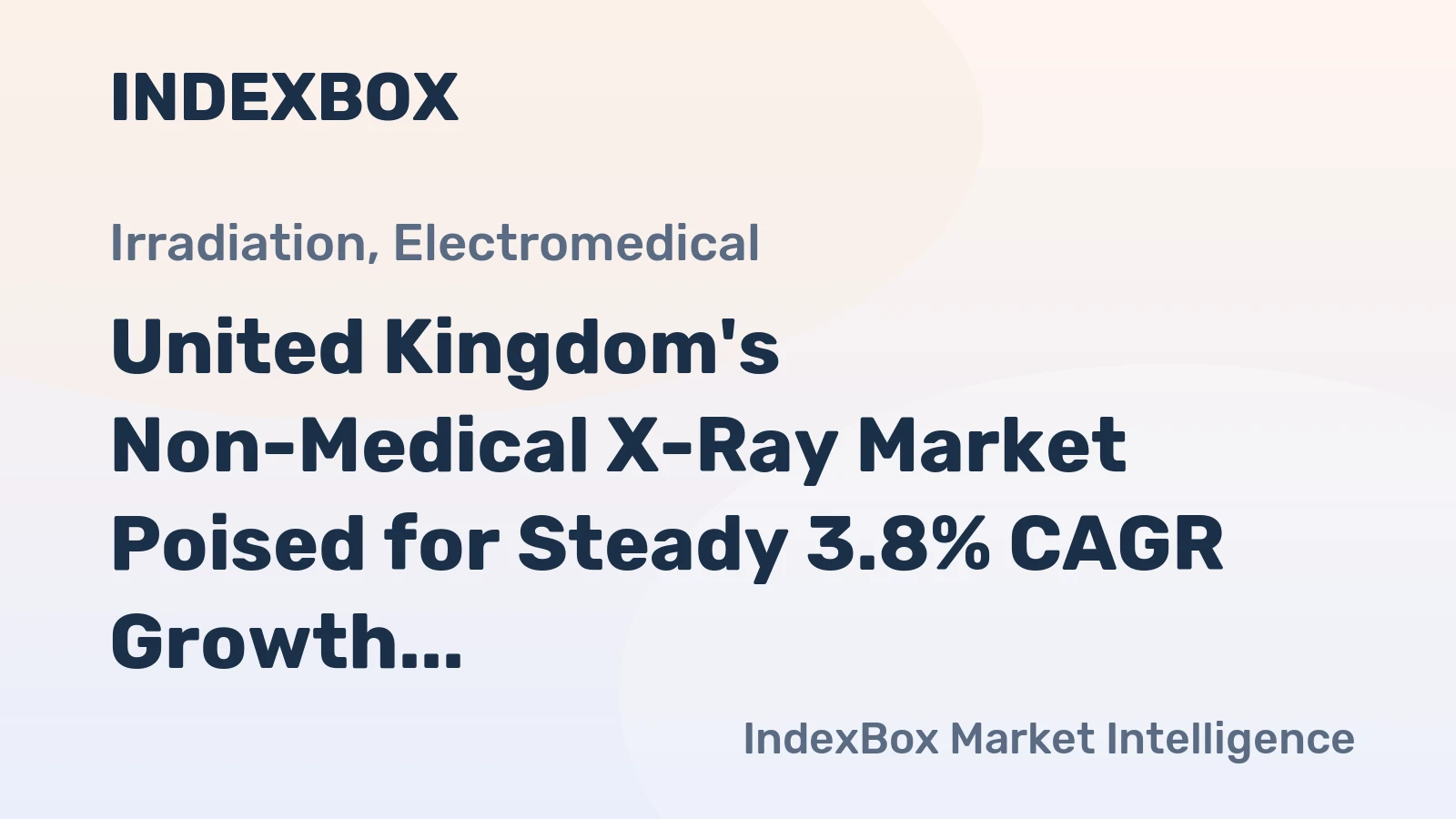 United Kingdom's Non-Medical X-Ray Market Poised for Steady 3.8% CAGR Growth Through 2035