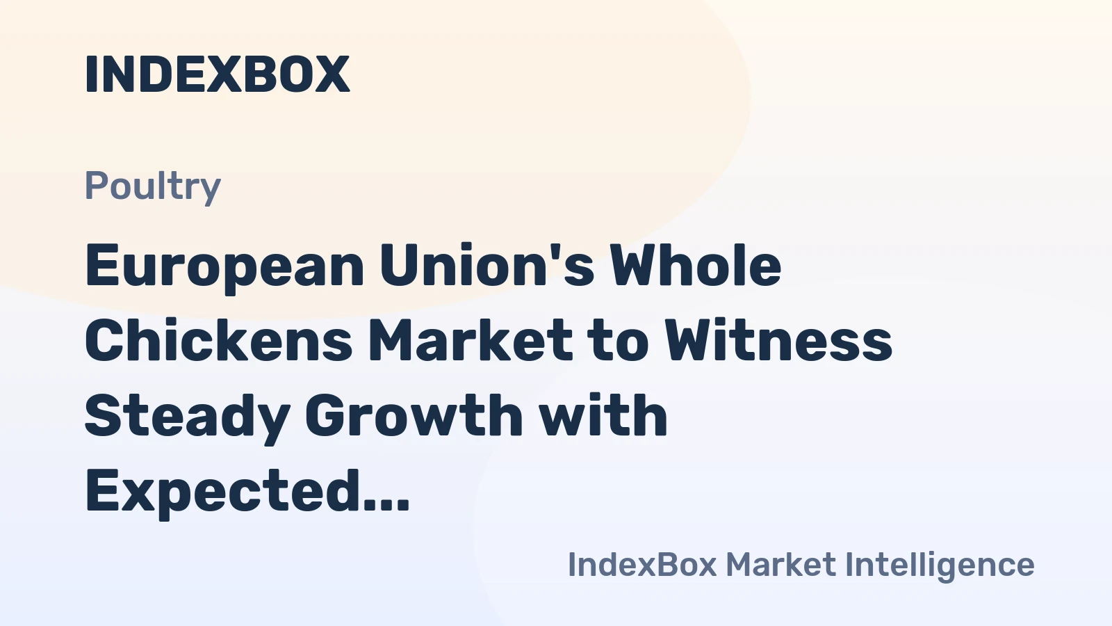 European Union's Whole Chickens Market to Witness Steady Growth with Expected CAGR of +0.9% from 2024 to 2035