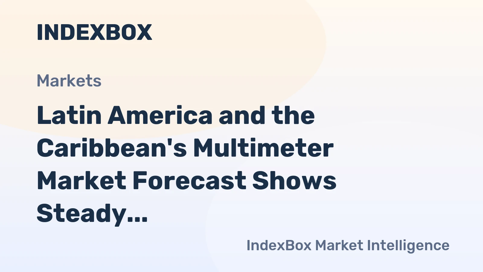 Latin America and the Caribbean's Multimeter Market Forecast Shows Steady Growth With a 2.7% CAGR