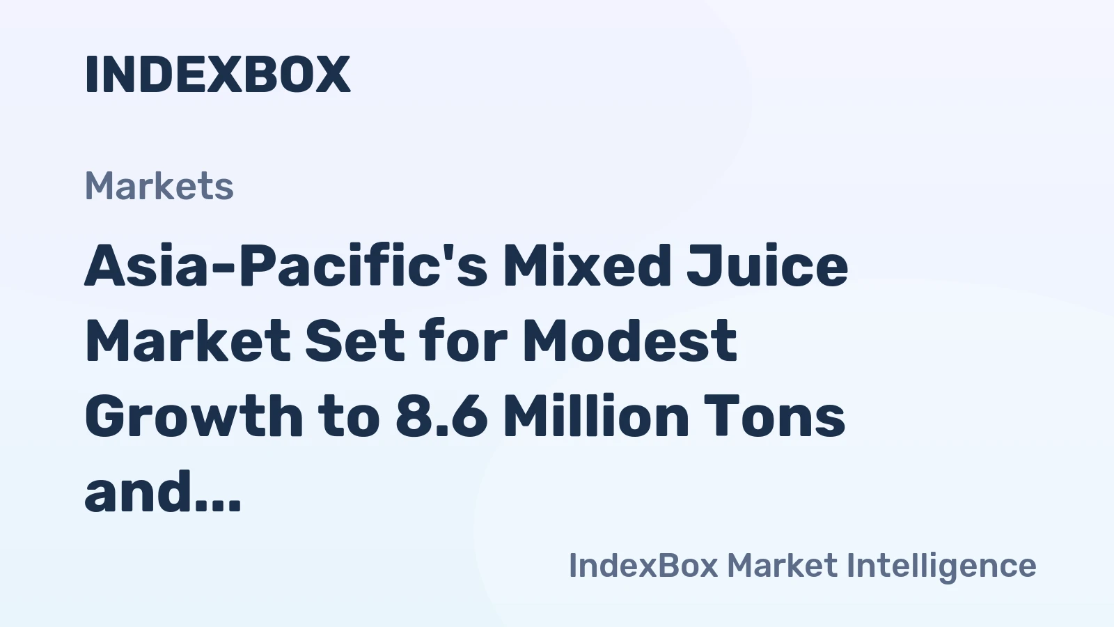 Asia-Pacific's Mixed Juice Market Set for Modest Growth to 8.6 Million Tons and $15.8 Billion