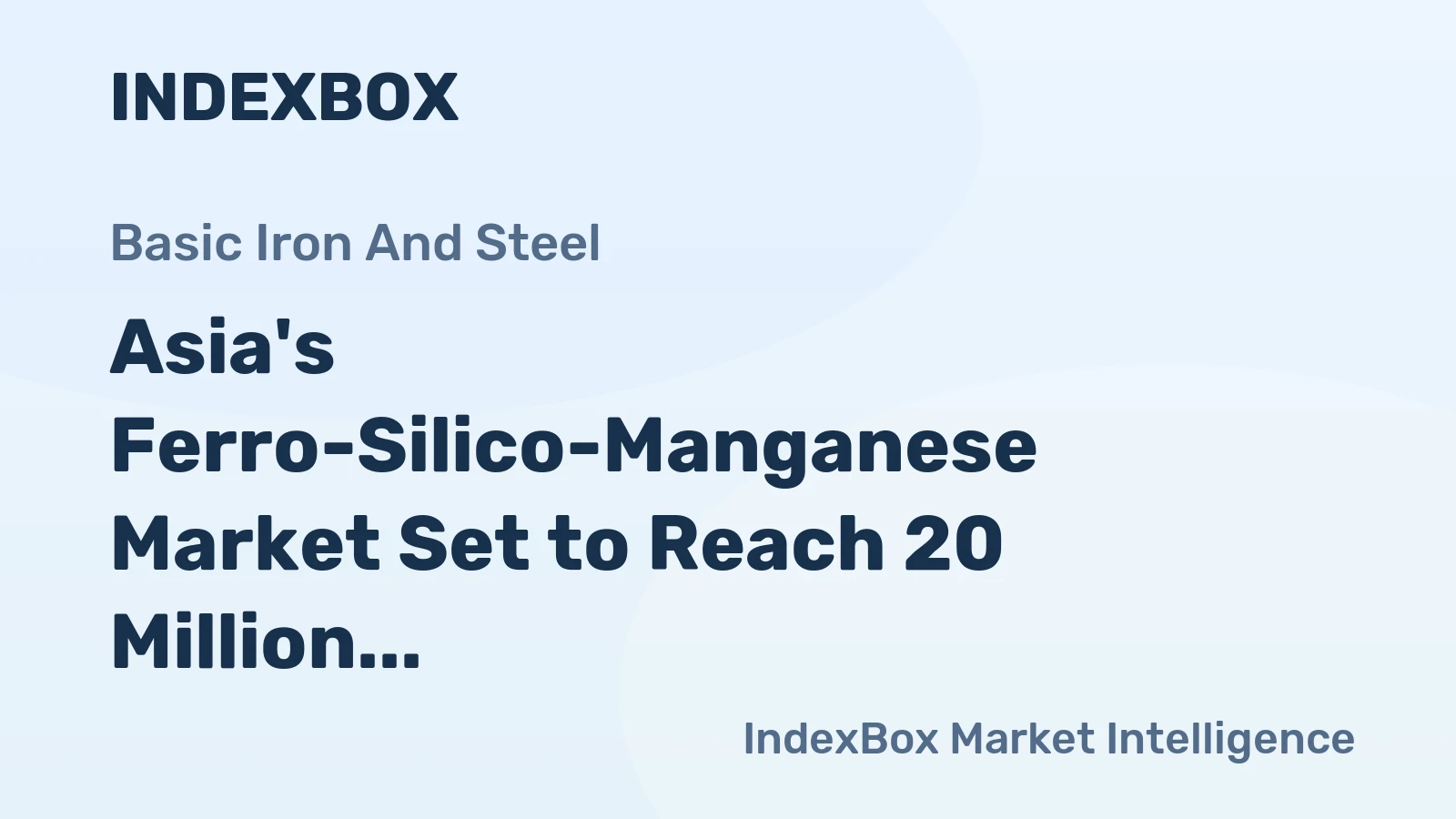 Asia's Ferro-Silico-Manganese Market Set to Reach 20 Million Tons Valued at $26.5 Billion by 2035