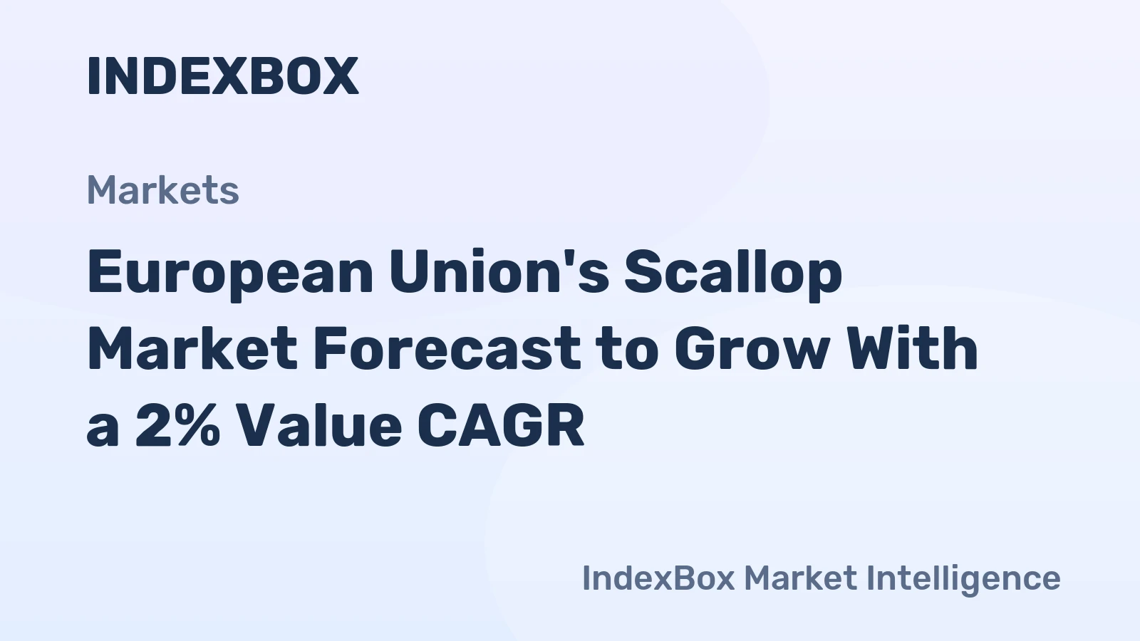 European Union's Scallop Market Forecast to Grow With a 2% Value CAGR