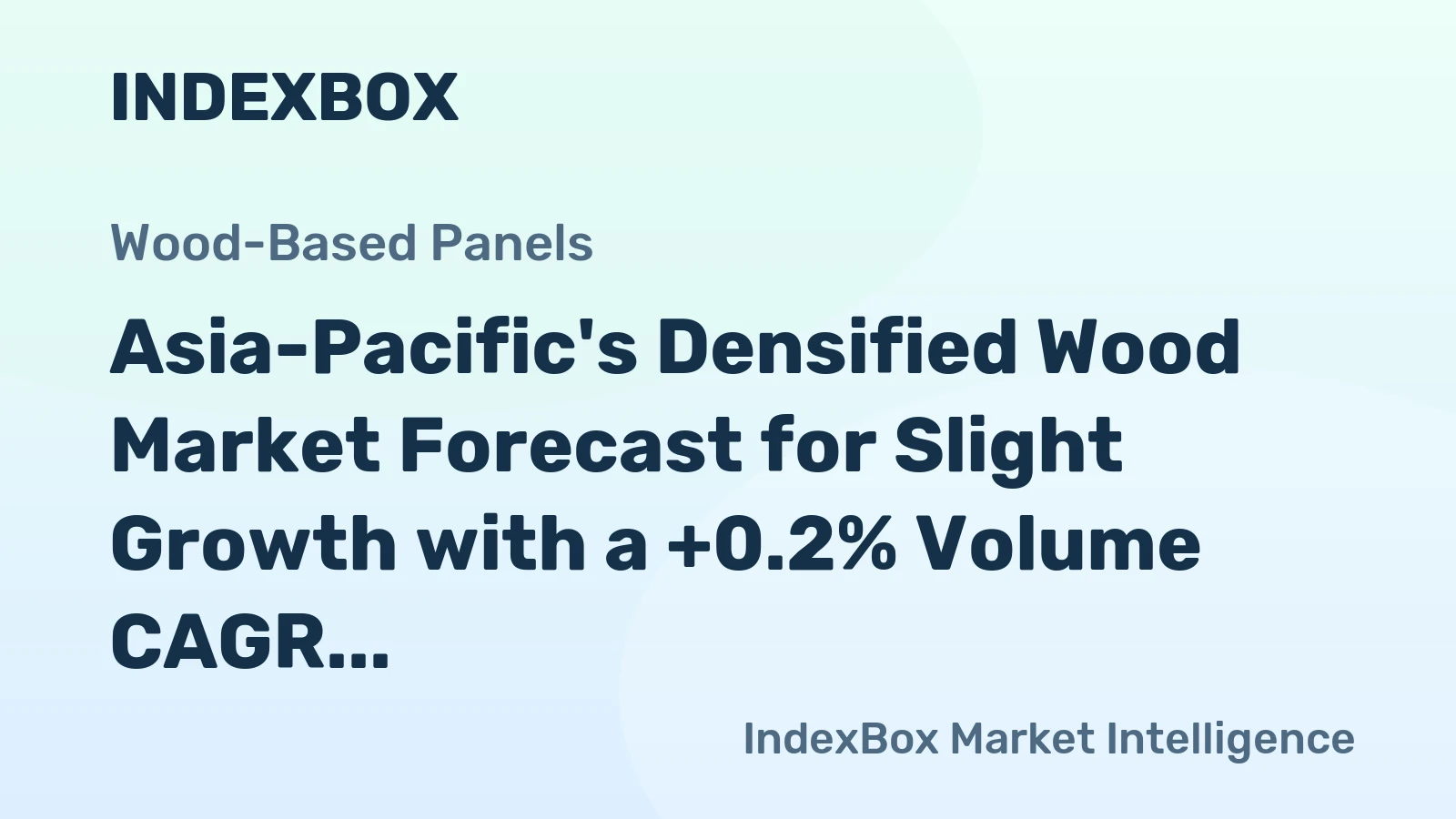 Asia-Pacific's Densified Wood Market Forecast for Slight Growth with a +0.2% Volume CAGR