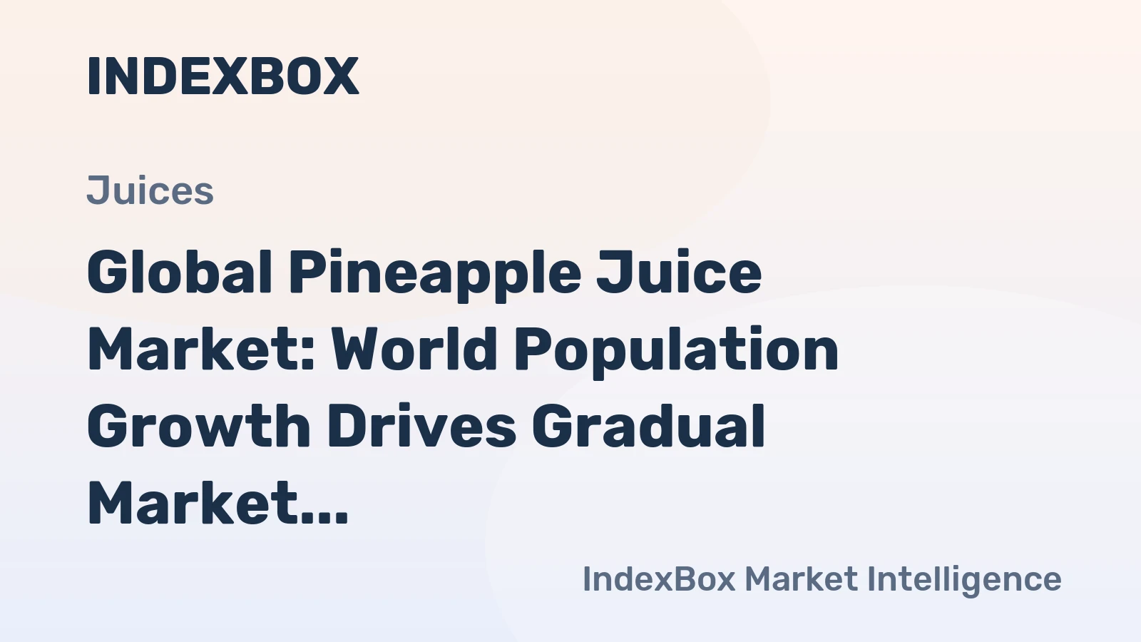 Global Pineapple Juice Market: World Population Growth Drives Gradual Market Expansion