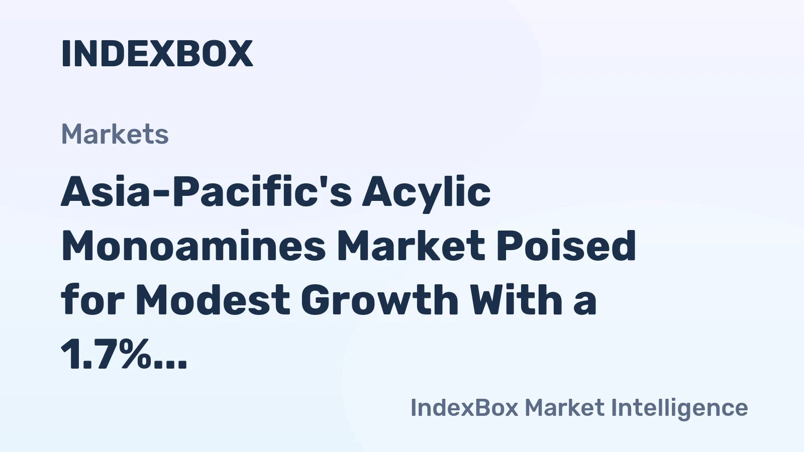 Asia-Pacific's Acylic Monoamines Market Poised for Modest Growth With a 1.7% Volume CAGR