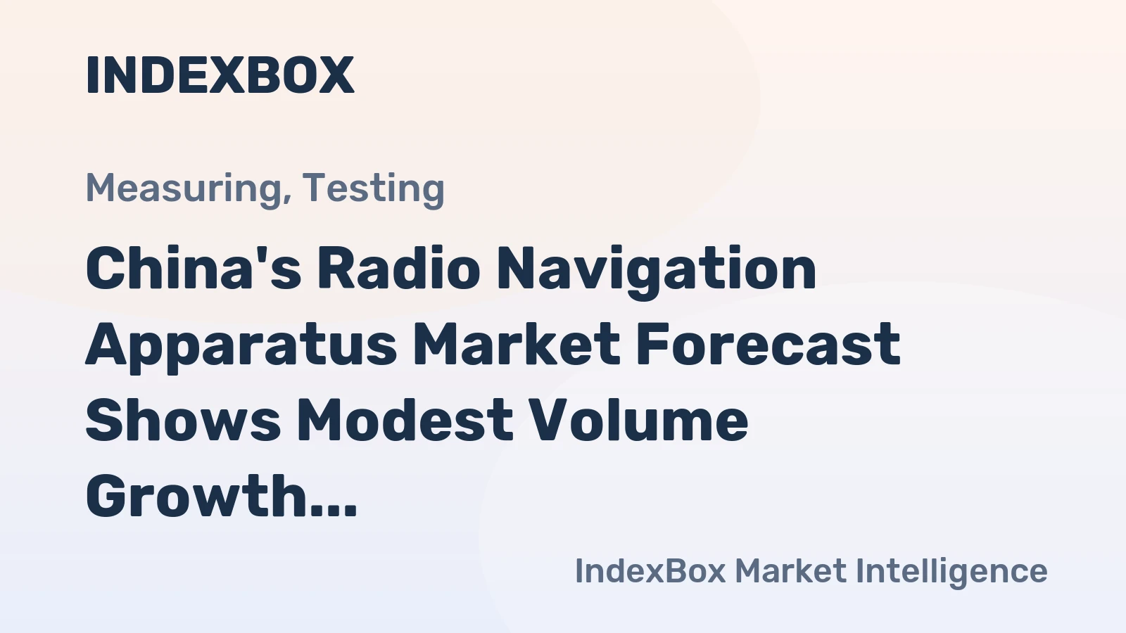 China's Radio Navigation Apparatus Market Forecast Shows Modest Volume Growth Amid Shifting Trade Flows