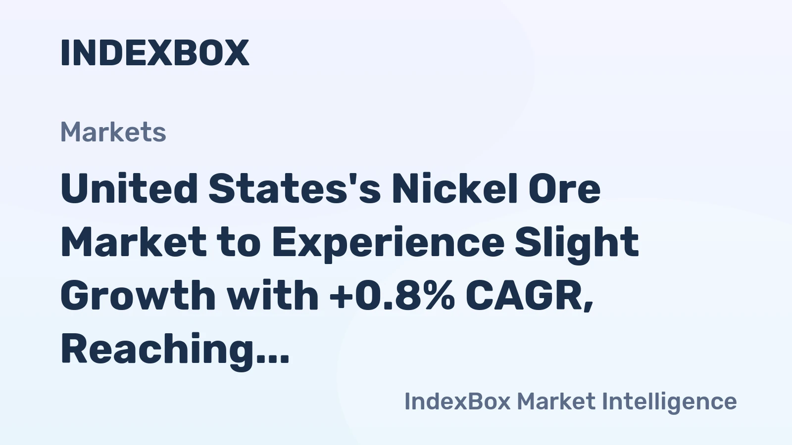 United States's Nickel Ore Market to Experience Slight Growth with +0.8% CAGR, Reaching $385M by 2035