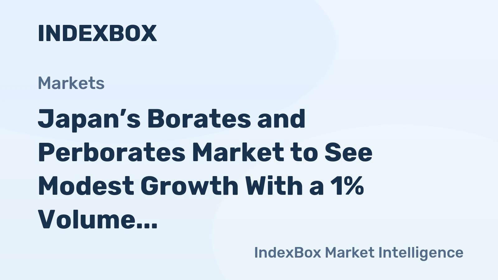 Japan’s Borates and Perborates Market to See Modest Growth With a 1% Volume CAGR