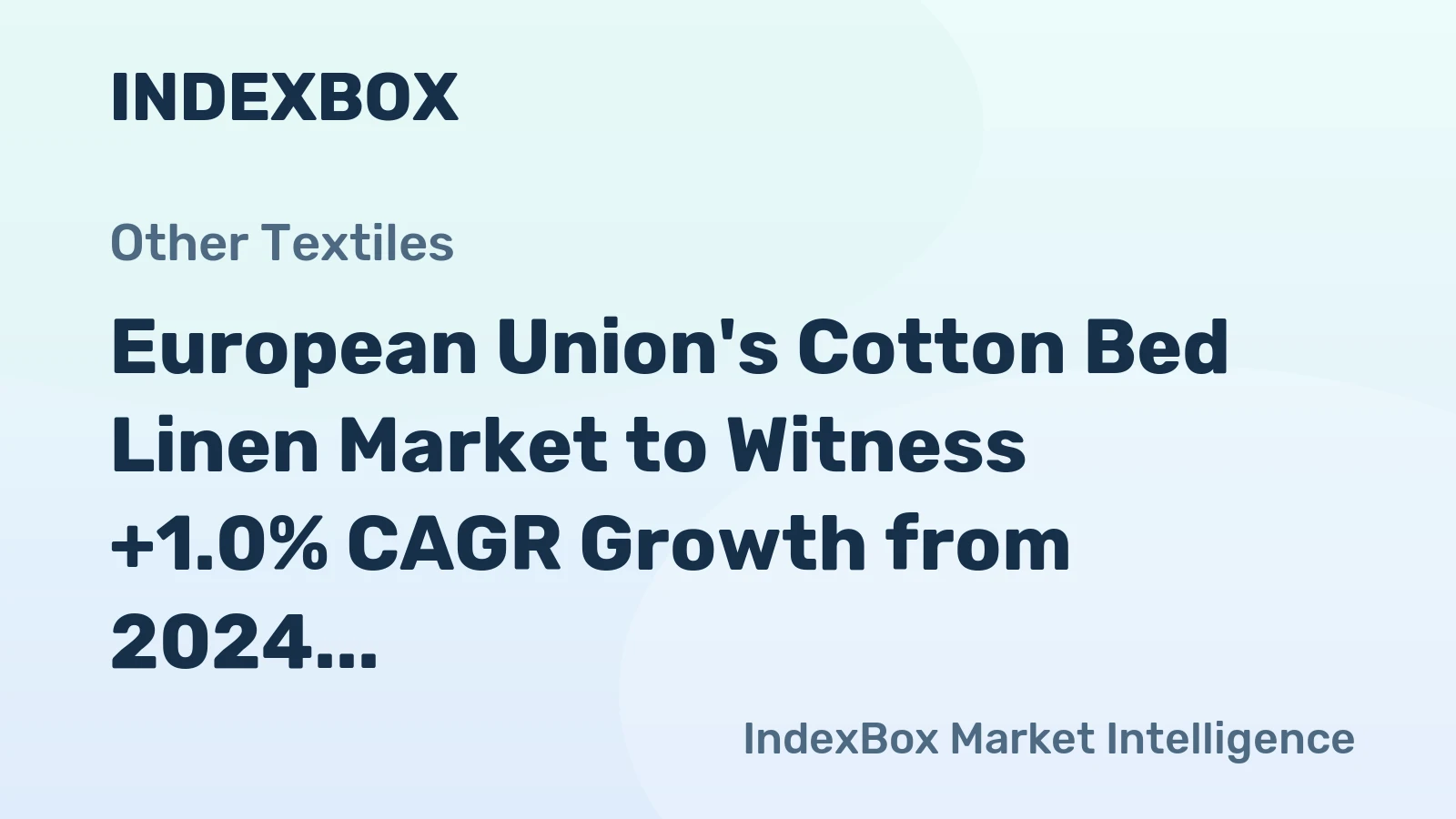 European Union's Cotton Bed Linen Market to Witness +1.0% CAGR Growth from 2024 to 2035
