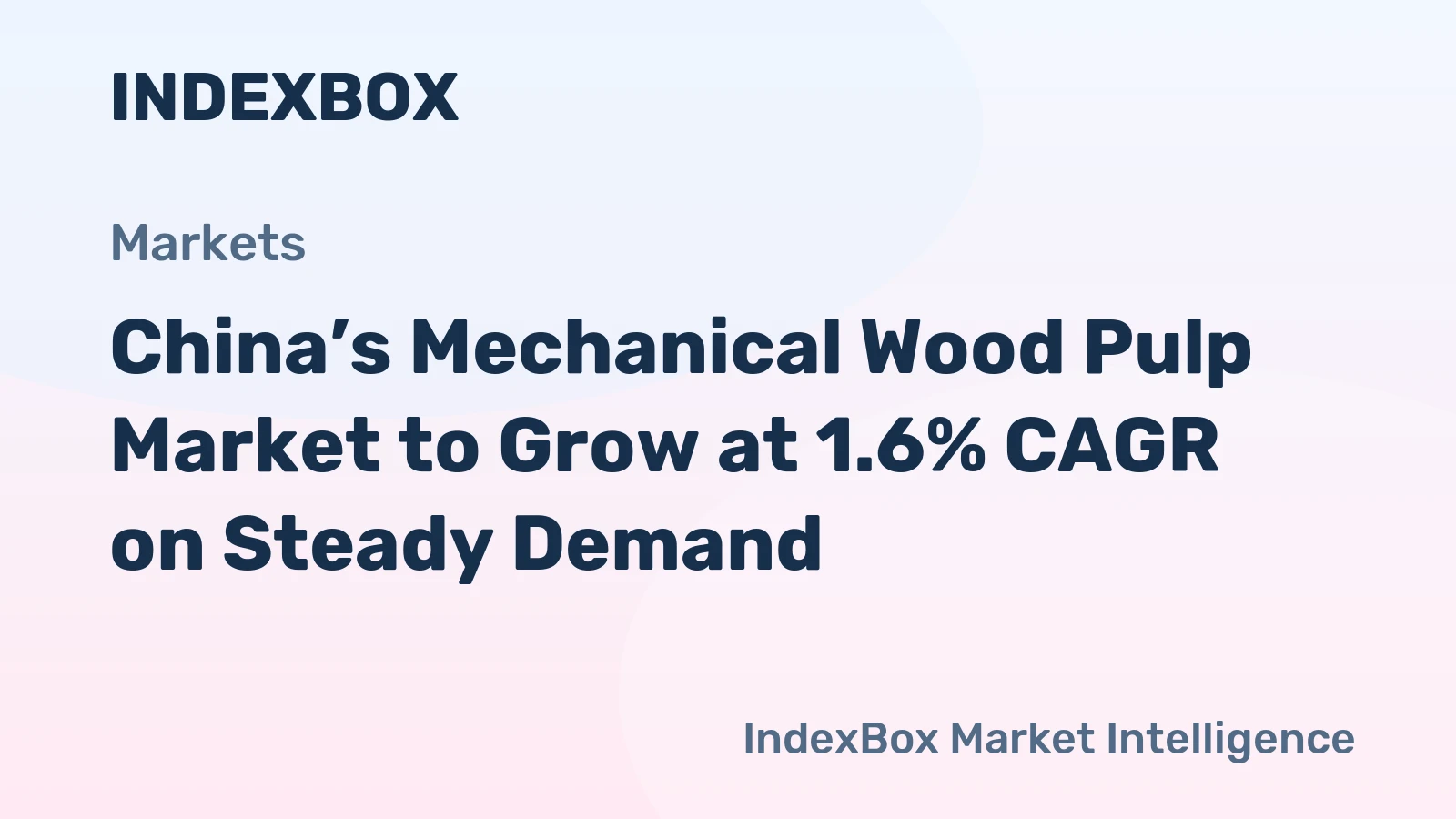 China’s Mechanical Wood Pulp Market to Grow at 1.6% CAGR on Steady Demand