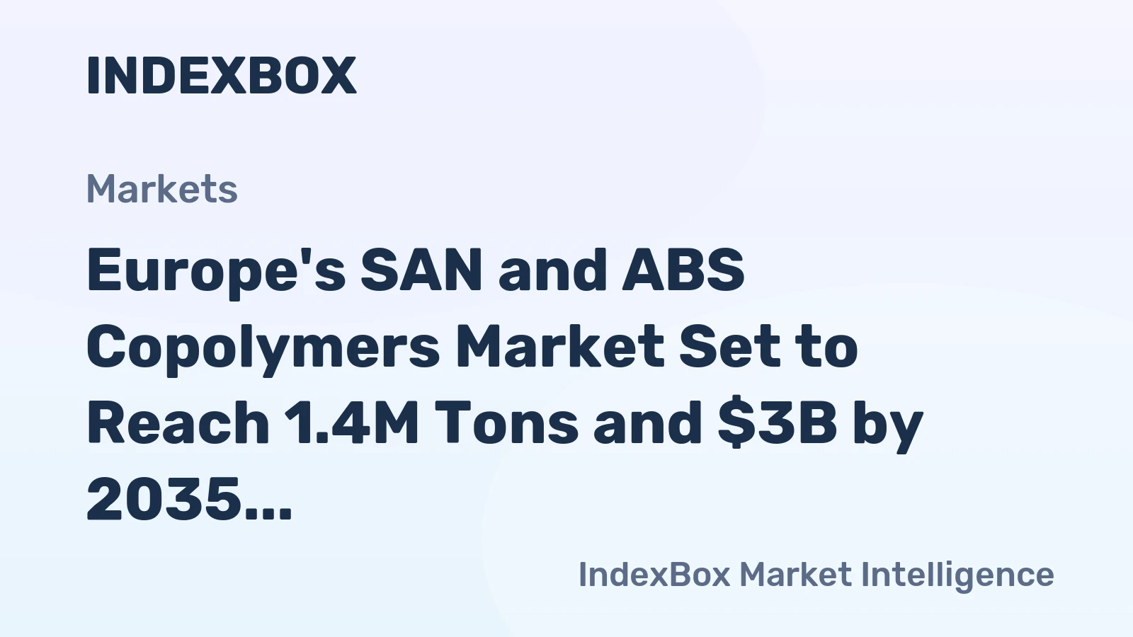 Europe's SAN and ABS Copolymers Market Set to Reach 1.4M Tons and $3B by 2035