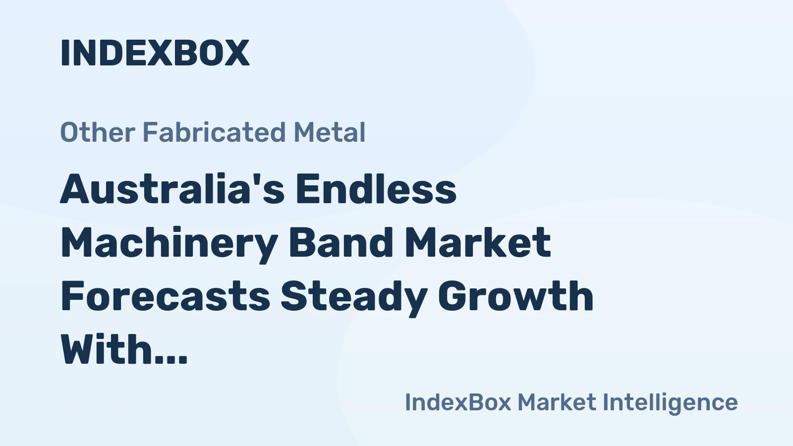 Australia's Endless Machinery Band Market Forecasts Steady Growth With 0.4% CAGR Through 2035