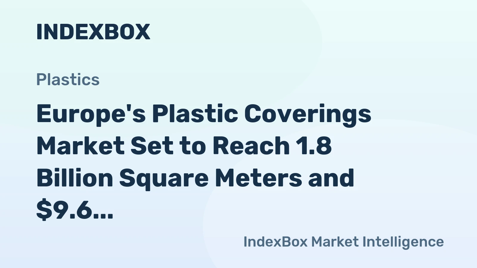 Europe's Plastic Coverings Market Set to Reach 1.8 Billion Square Meters and $9.6 Billion in Value by 2035
