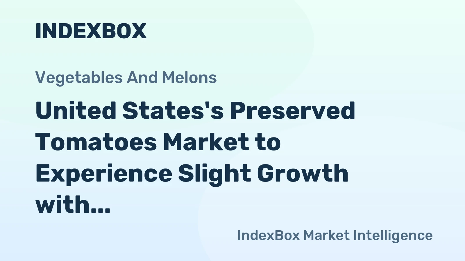 United States's Preserved Tomatoes Market to Experience Slight Growth with +0.5% CAGR through 2035