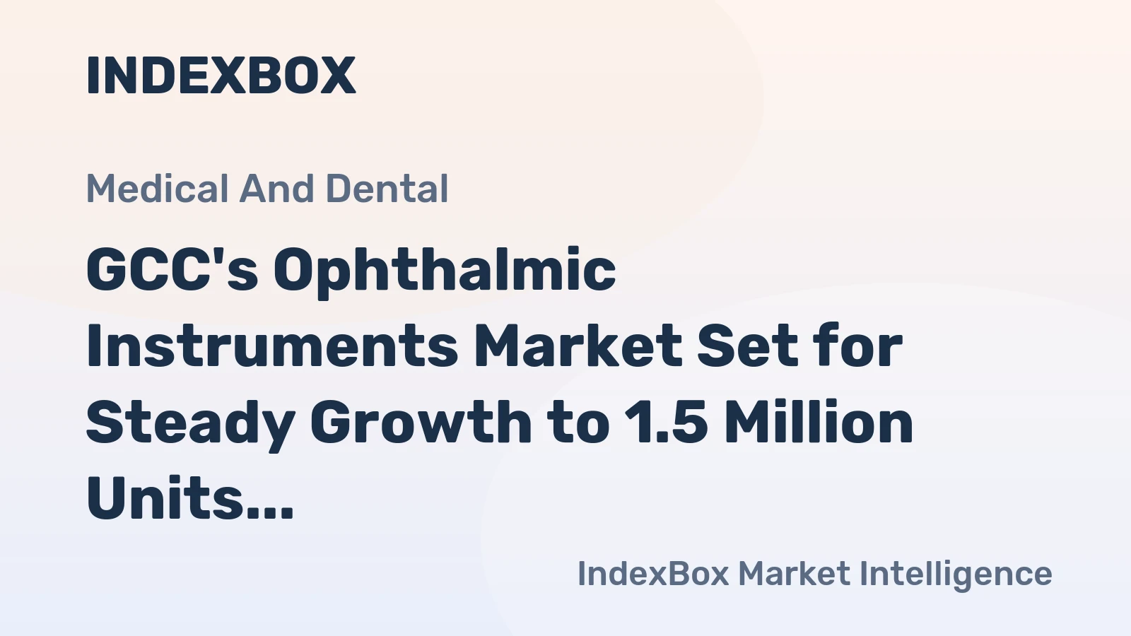 GCC's Ophthalmic Instruments Market Set for Steady Growth to 1.5 Million Units and $401 Million