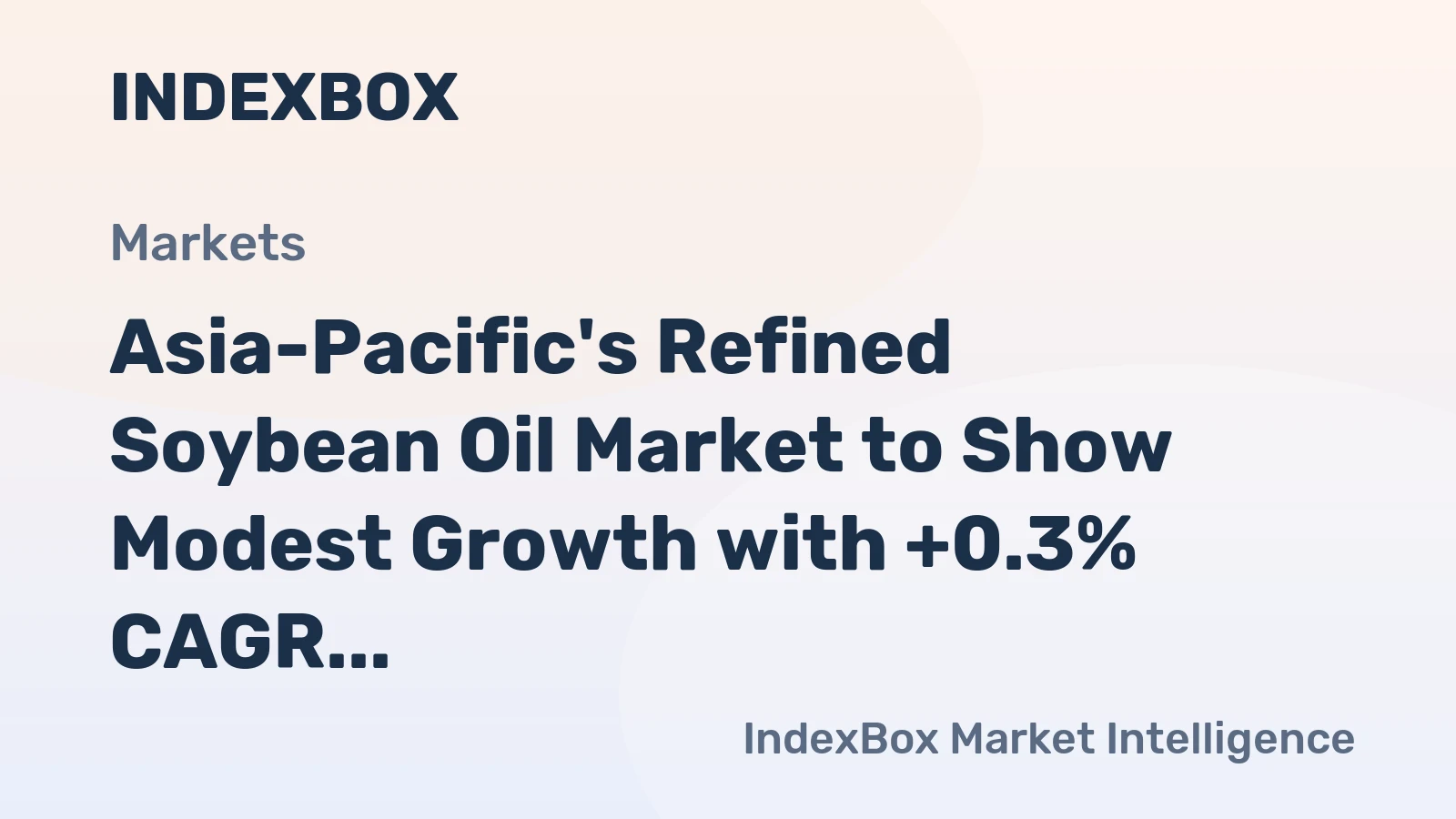 Asia-Pacific's Refined Soybean Oil Market to Show Modest Growth with +0.3% CAGR from 2024 to 2035