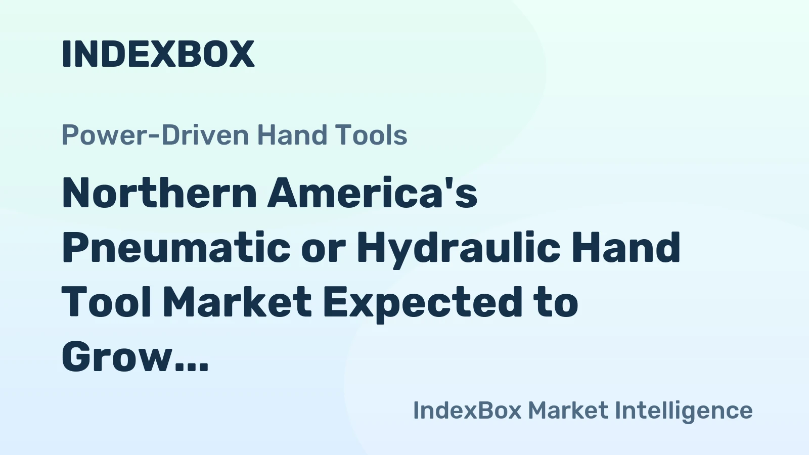 Northern America's Pneumatic or Hydraulic Hand Tool Market Expected to Grow at +0.6% CAGR Over Next Decade