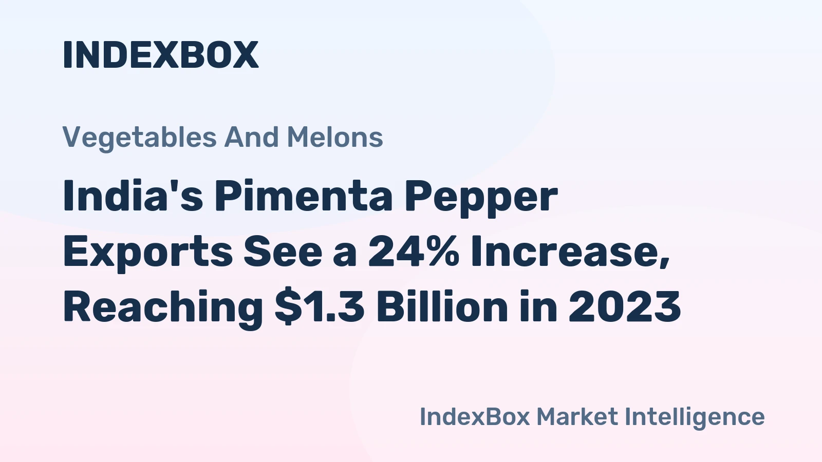 India's Pimenta Pepper Exports See a 24% Increase, Reaching $1.3 Billion in 2023