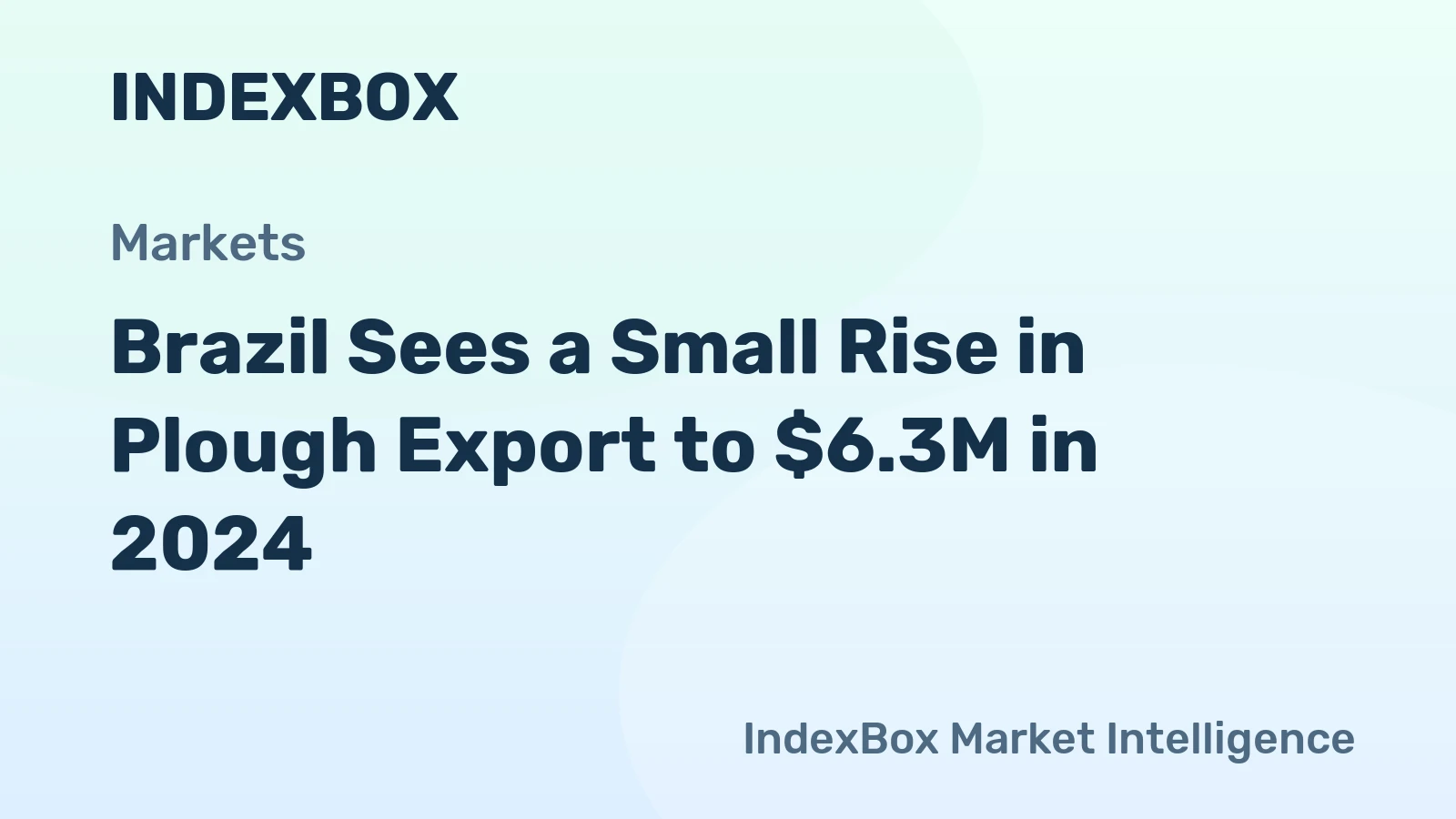 Brazil Sees a Small Rise in Plough Export to $6.3M in 2024