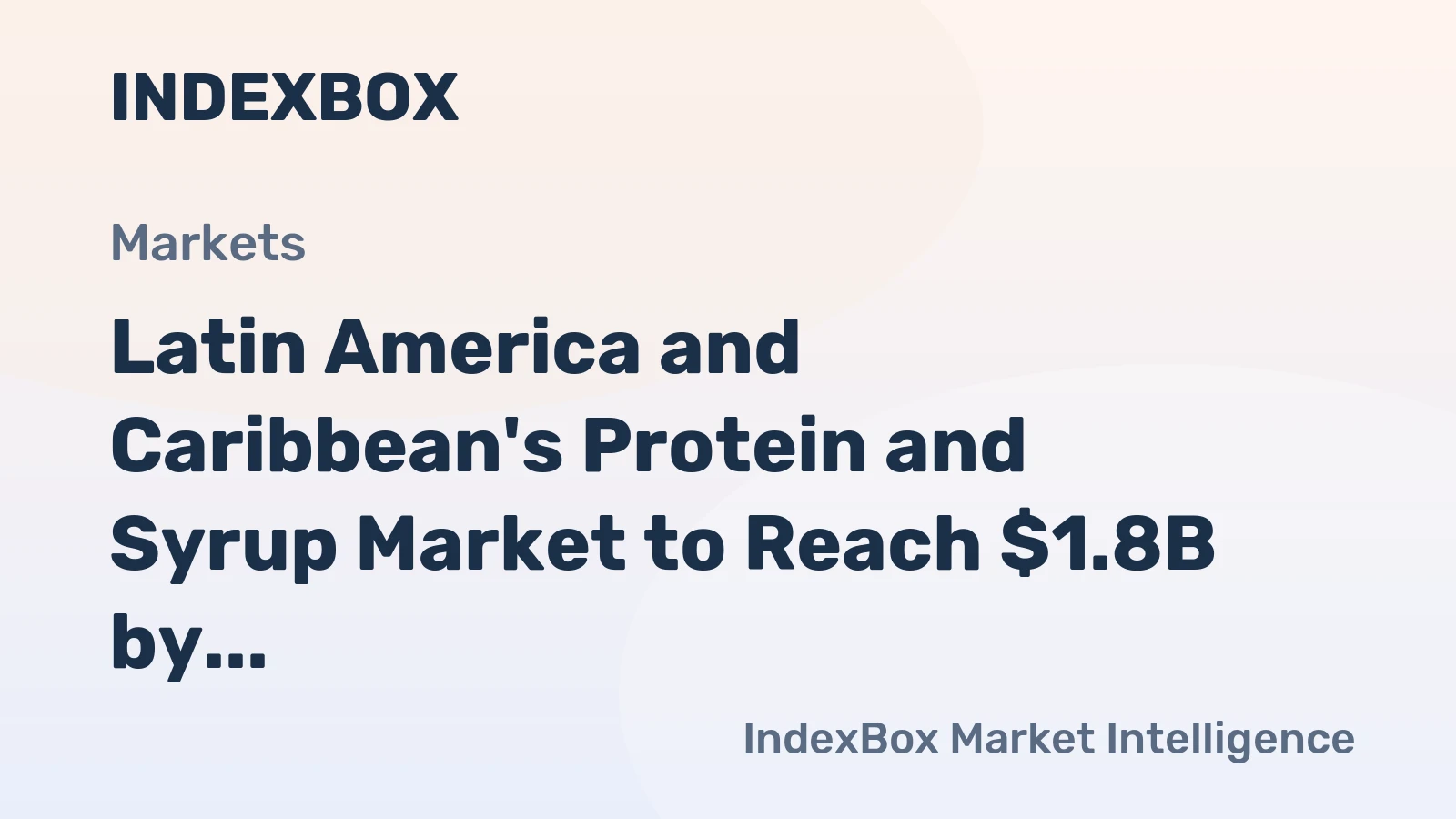 Latin America and Caribbean's Protein and Syrup Market to Reach $1.8B by 2035 with Steady 2.8% CAGR Growth