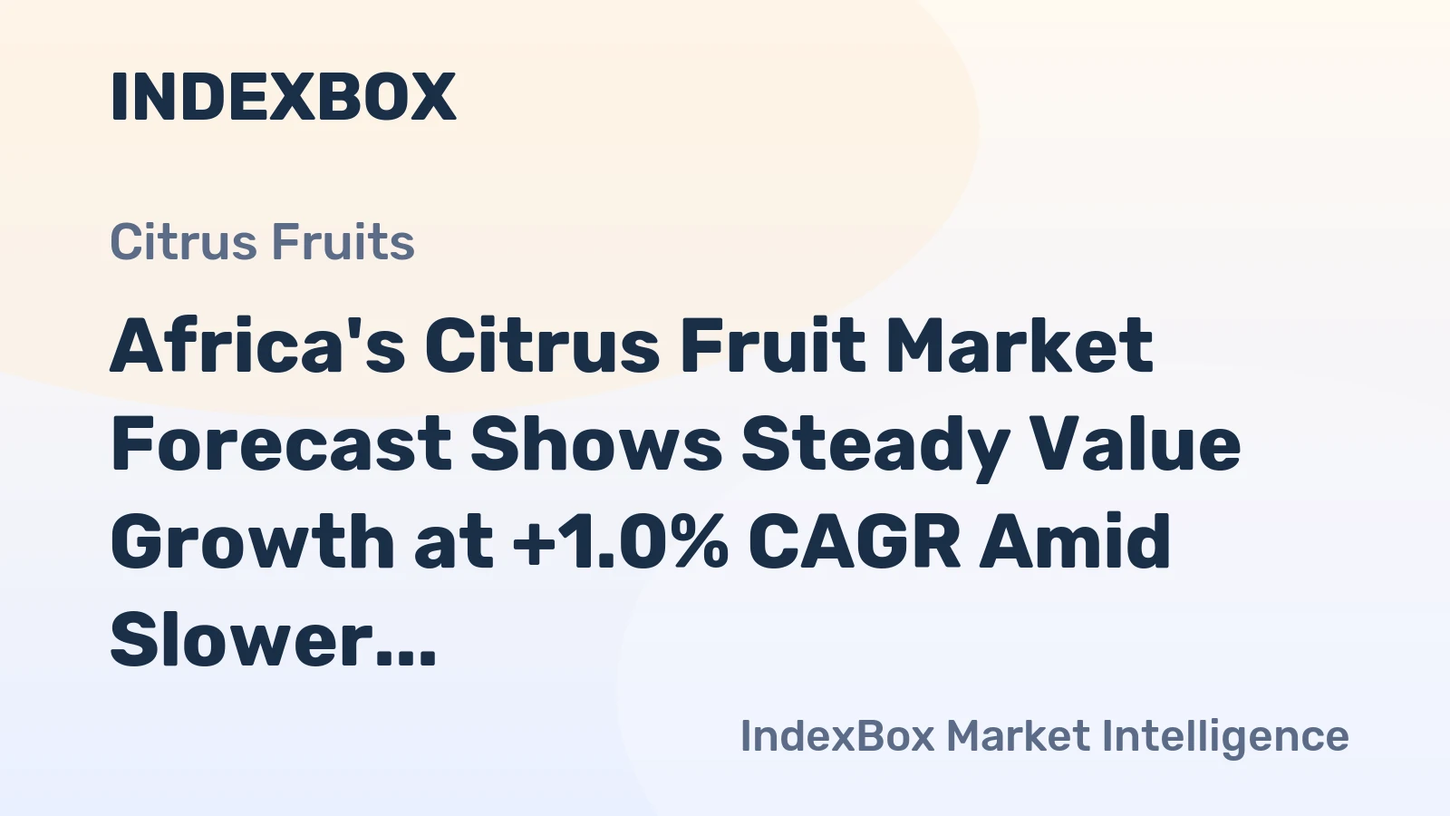 Africa's Citrus Fruit Market Forecast Shows Steady Value Growth at +1.0% CAGR Amid Slower Volume Expansion