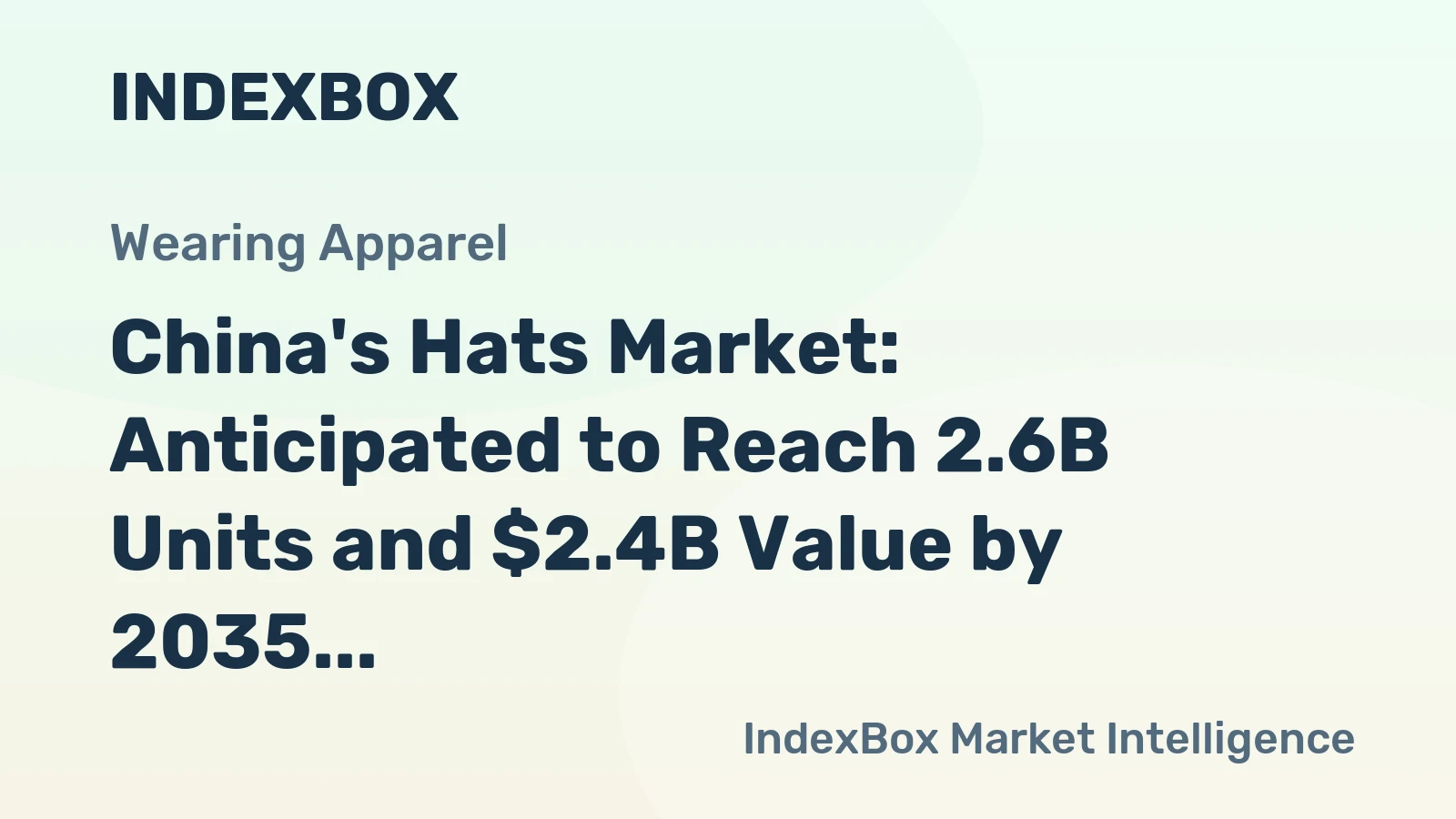 China's Hats Market: Anticipated to Reach 2.6B Units and $2.4B Value by 2035