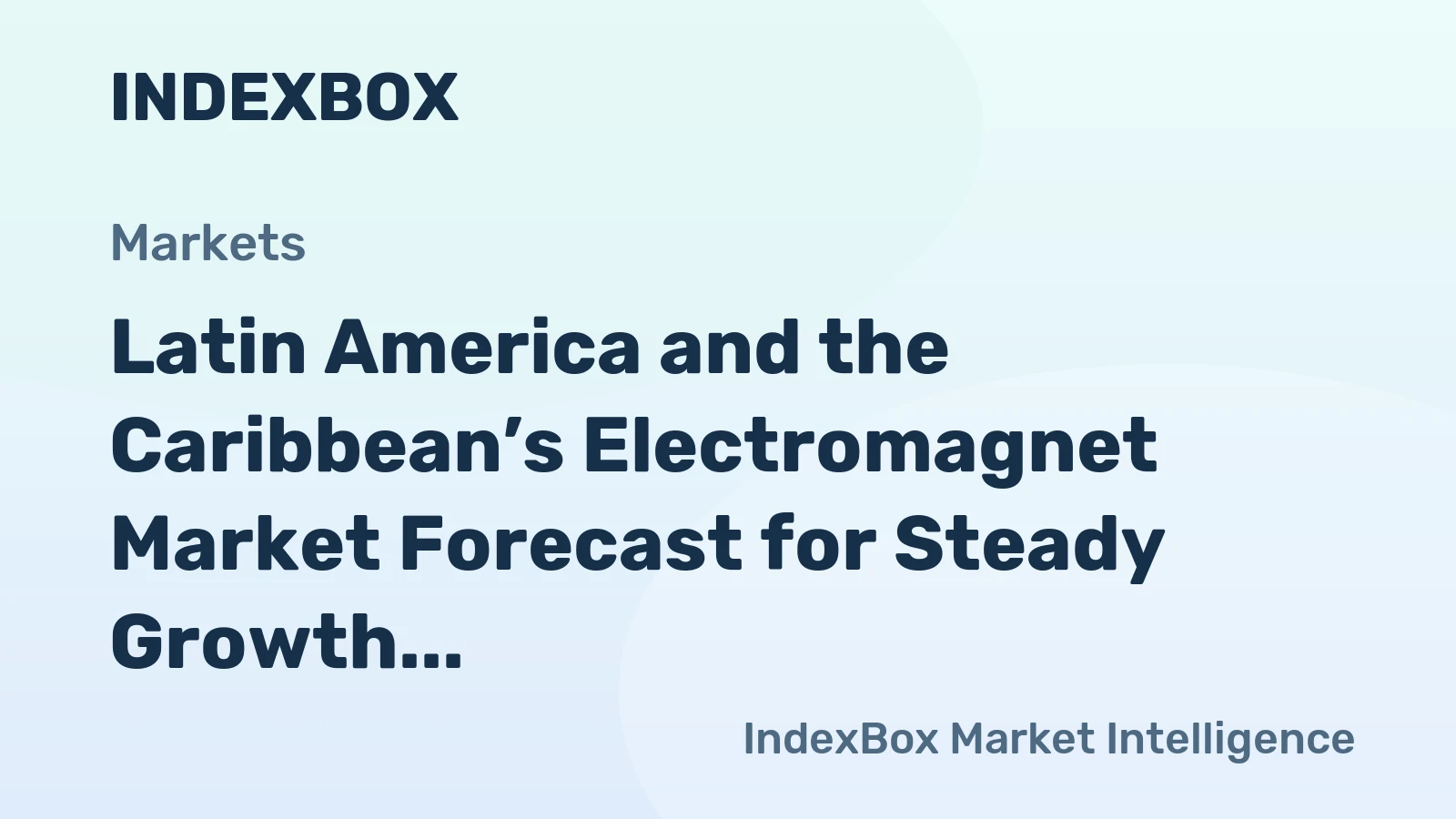 Latin America and the Caribbean’s Electromagnet Market Forecast for Steady Growth with +0.6% CAGR