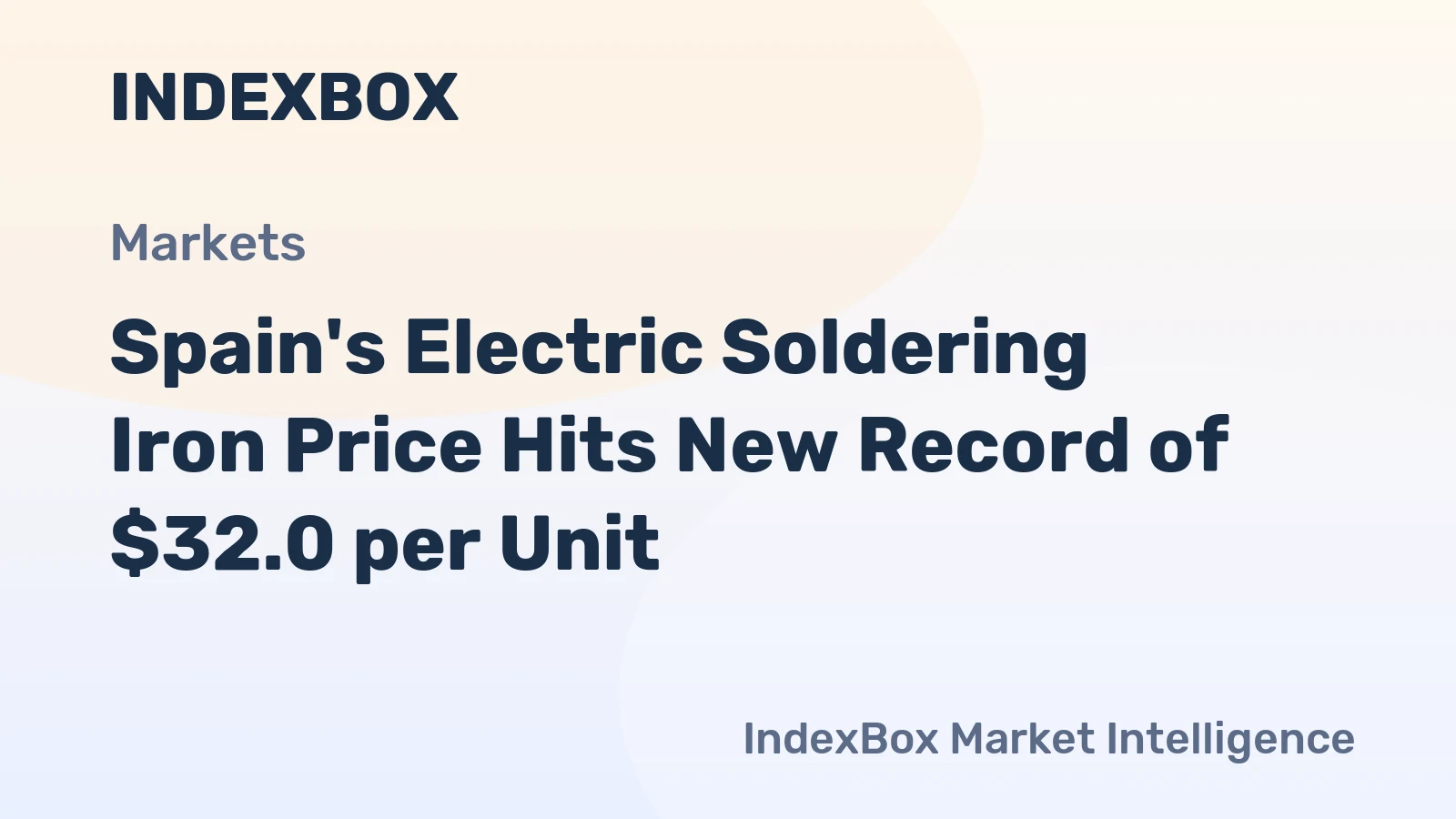 Spain's Electric Soldering Iron Price Hits New Record of $32.0 per Unit