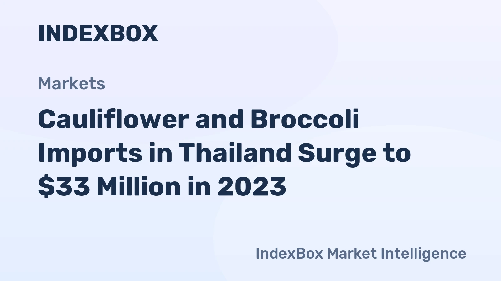 Cauliflower and Broccoli Imports in Thailand Surge to $33 Million in 2023