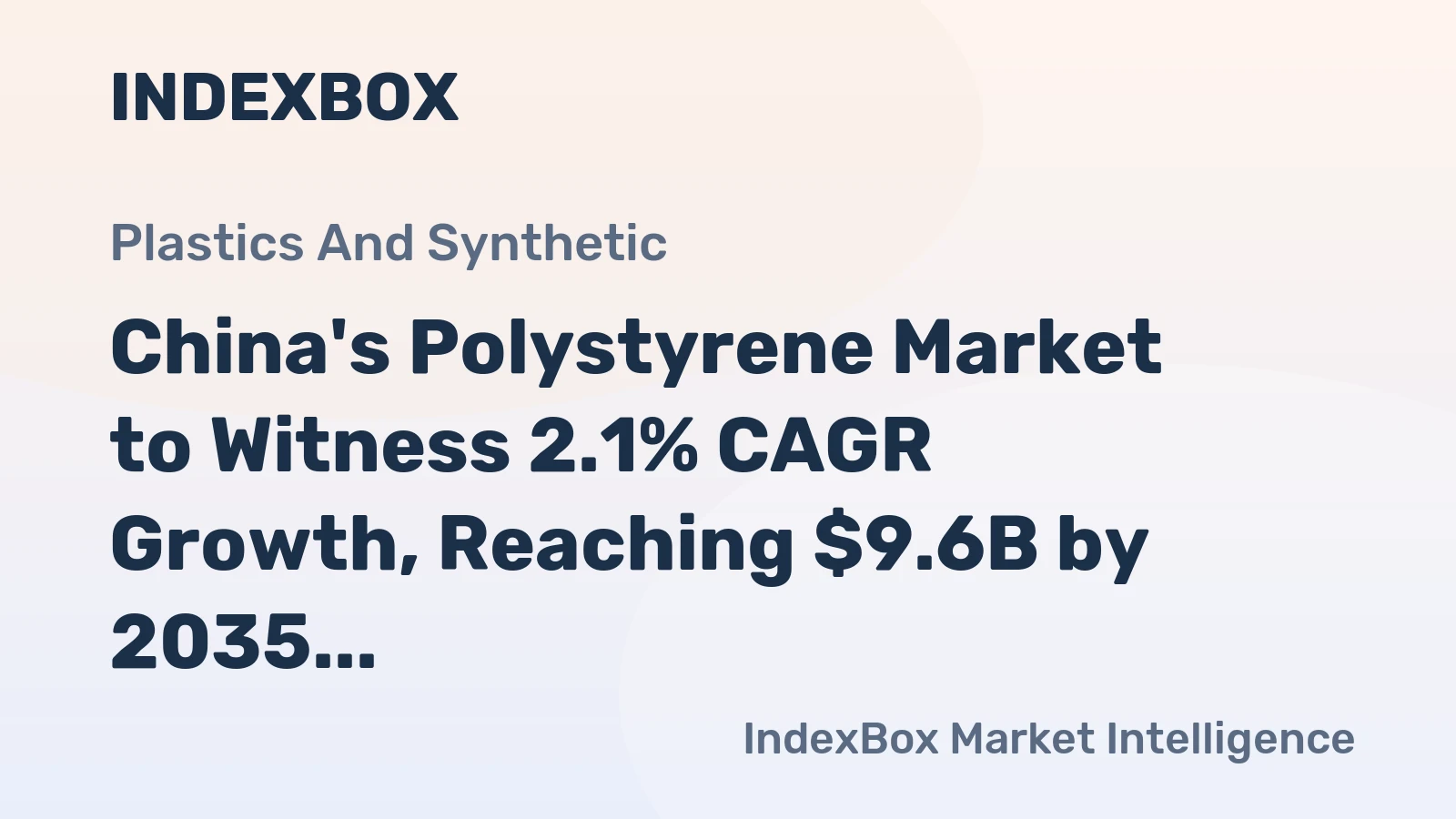 China's Polystyrene Market to Witness 2.1% CAGR Growth, Reaching $9.6B by 2035