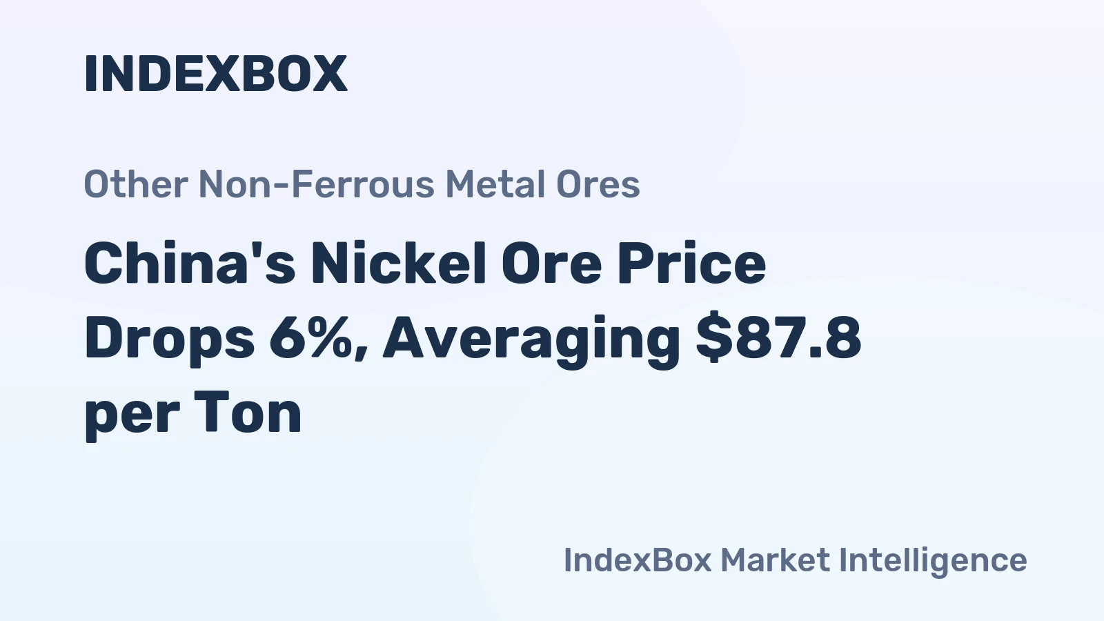 China's Nickel Ore Price Drops 6%, Averaging $87.8 per Ton
