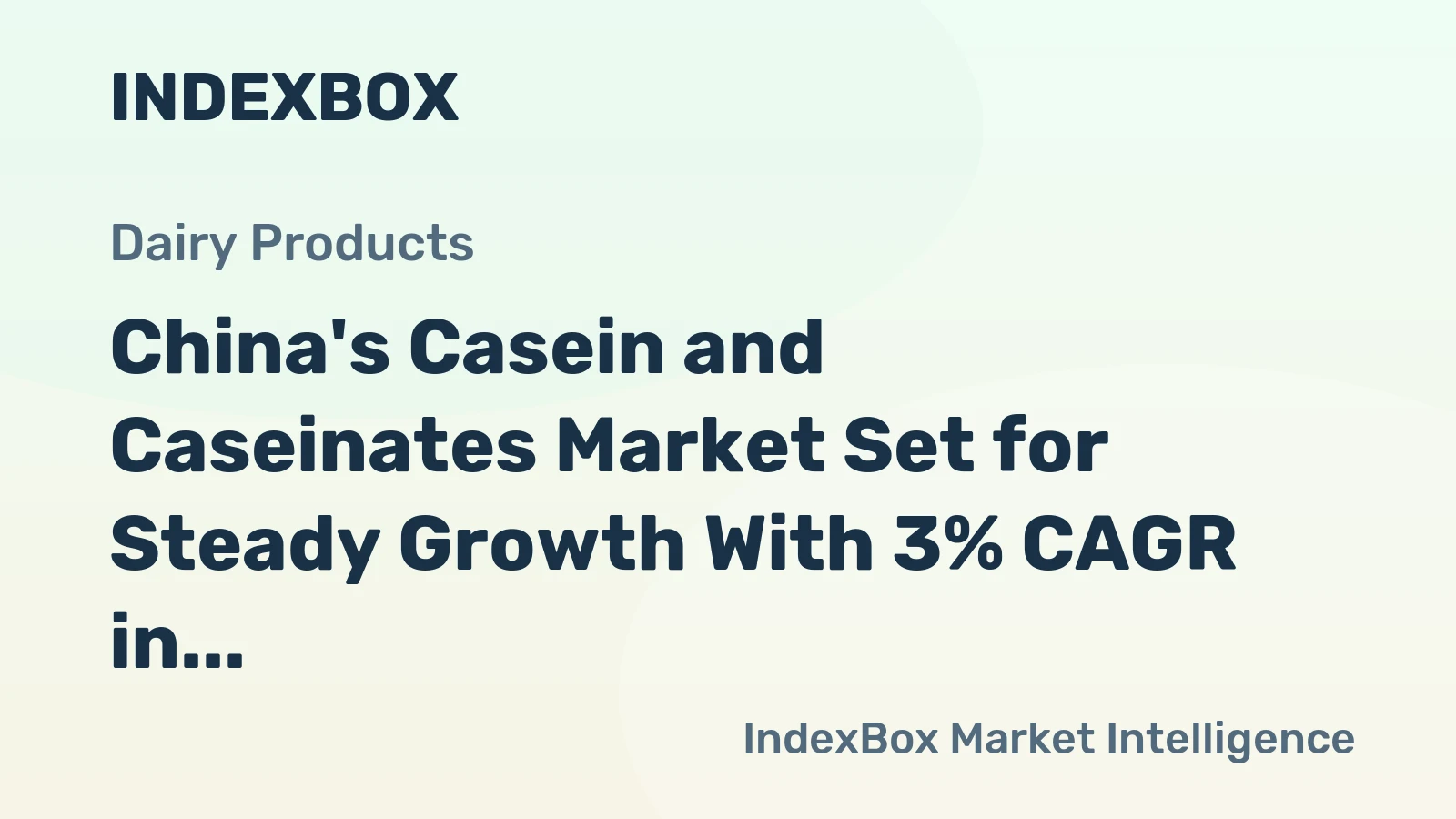 China's Casein and Caseinates Market Set for Steady Growth With 3% CAGR in Value