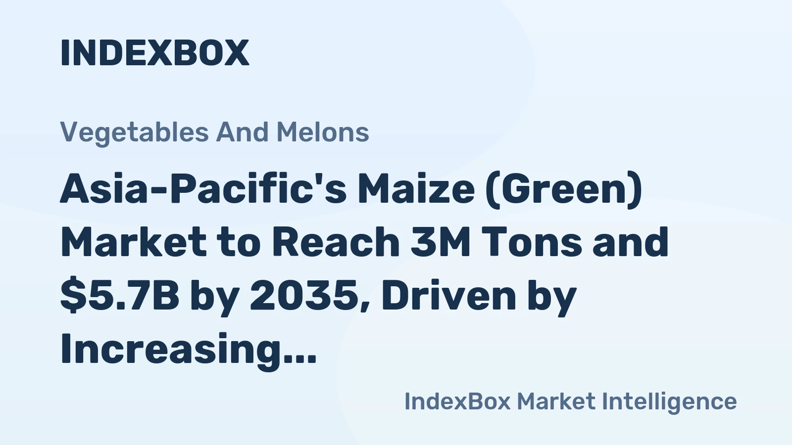 Asia-Pacific's Maize (Green) Market to Reach 3M Tons and $5.7B by 2035, Driven by Increasing Demand