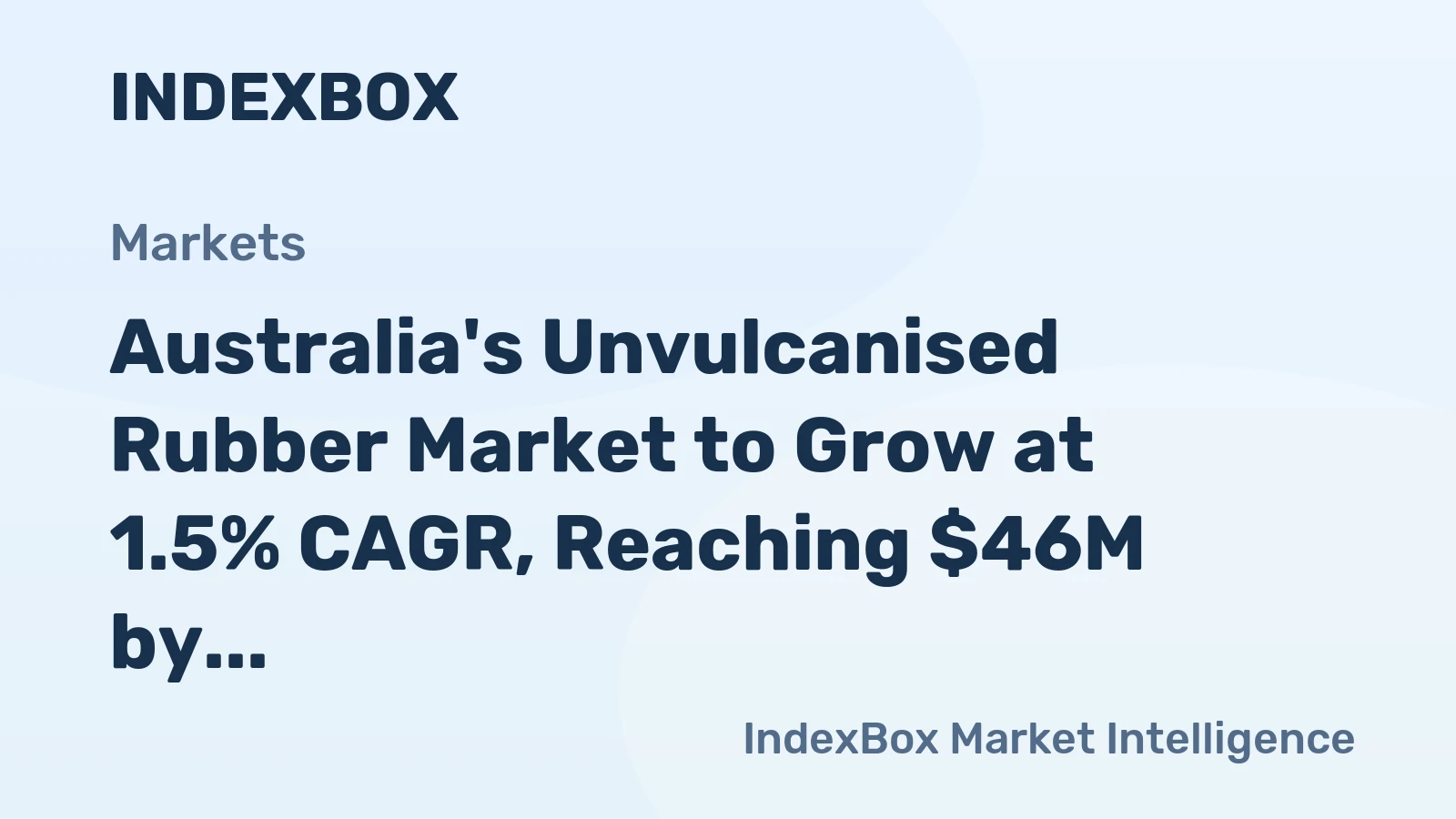 Australia's Unvulcanised Rubber Market to Grow at 1.5% CAGR, Reaching $46M by 2035