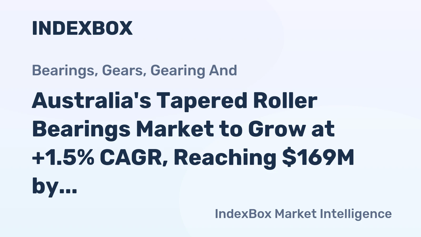 Australia's Tapered Roller Bearings Market to Grow at +1.5% CAGR, Reaching $169M by 2035