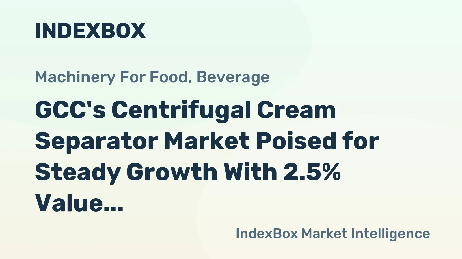 GCC's Centrifugal Cream Separator Market Poised for Steady Growth With 2.5% Value CAGR