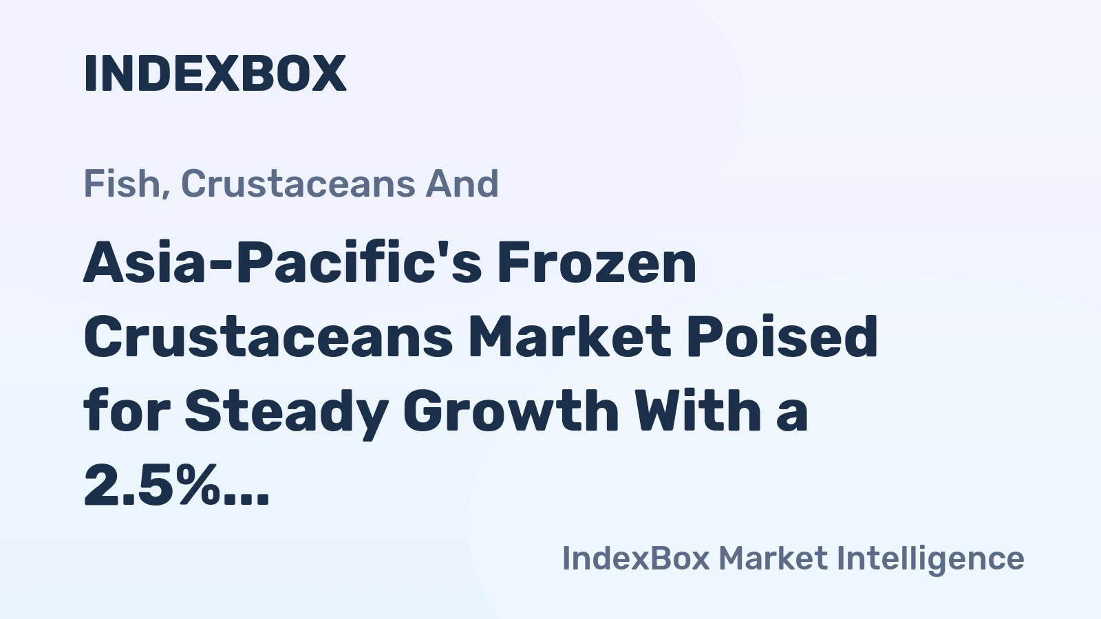 Asia-Pacific's Frozen Crustaceans Market Poised for Steady Growth With a 2.5% CAGR in Value