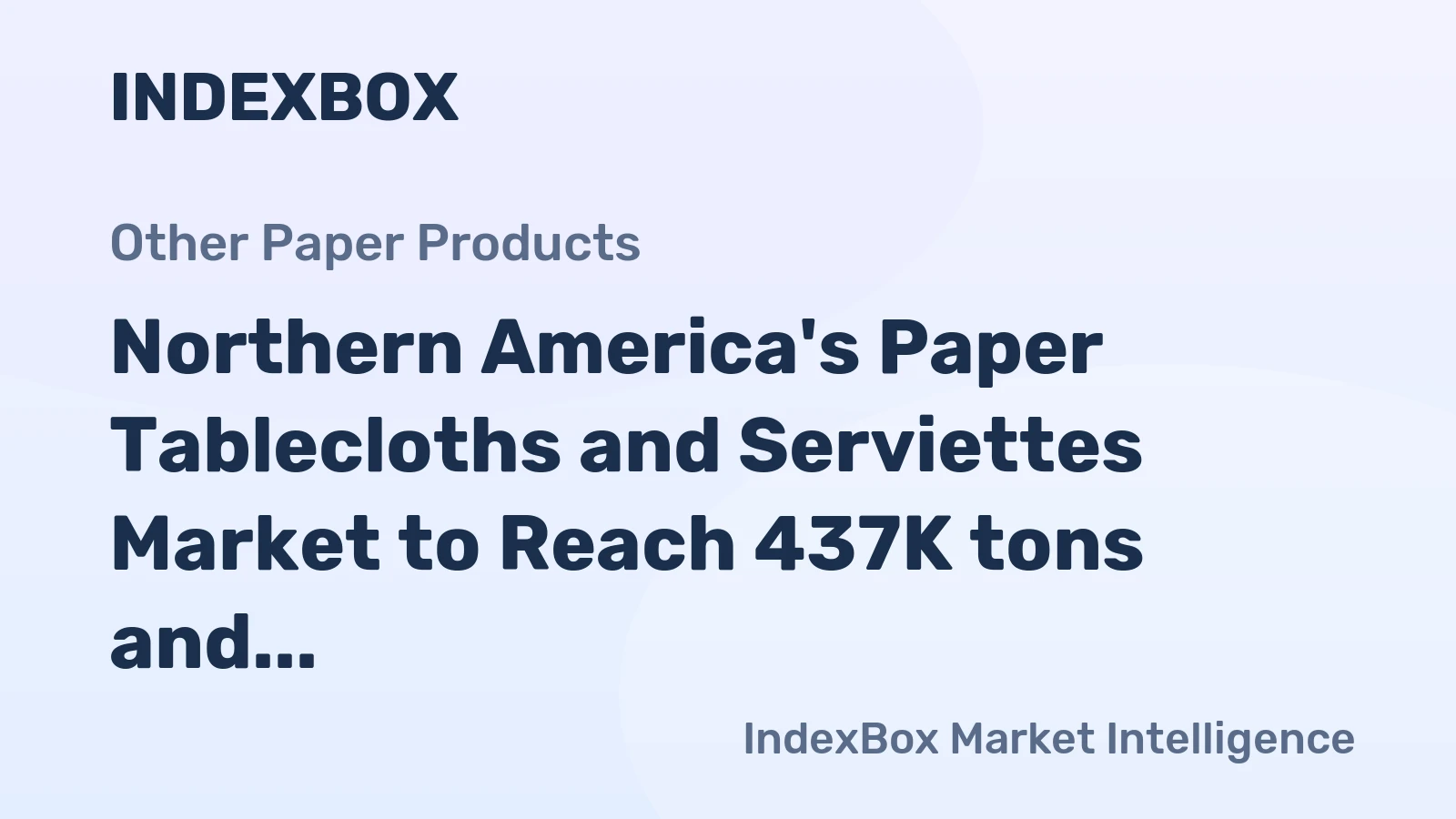 Northern America's Paper Tablecloths and Serviettes Market to Reach 437K tons and $1.5B by 2035